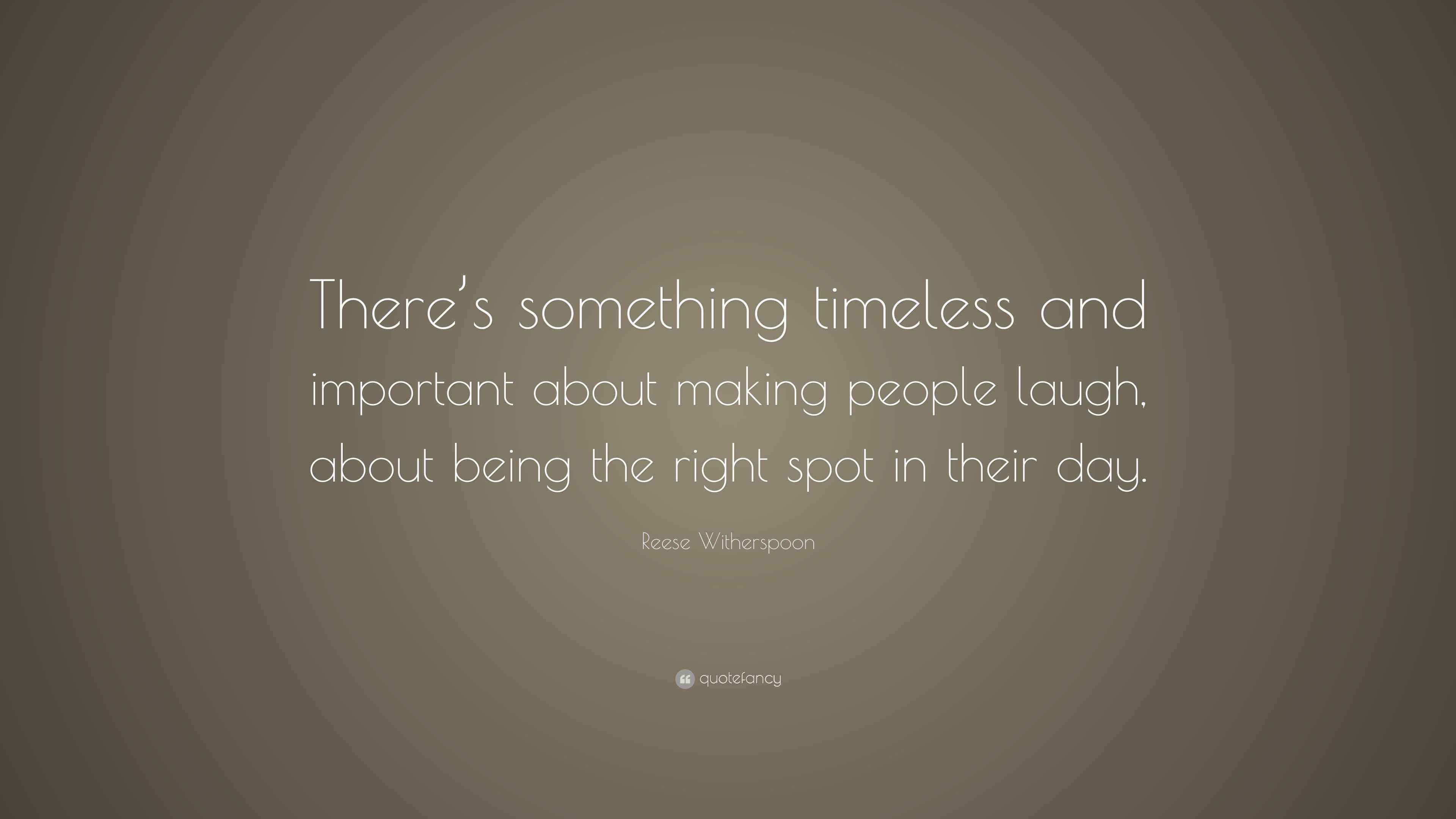 Reese Witherspoon Quote: “There’s something timeless and important ...