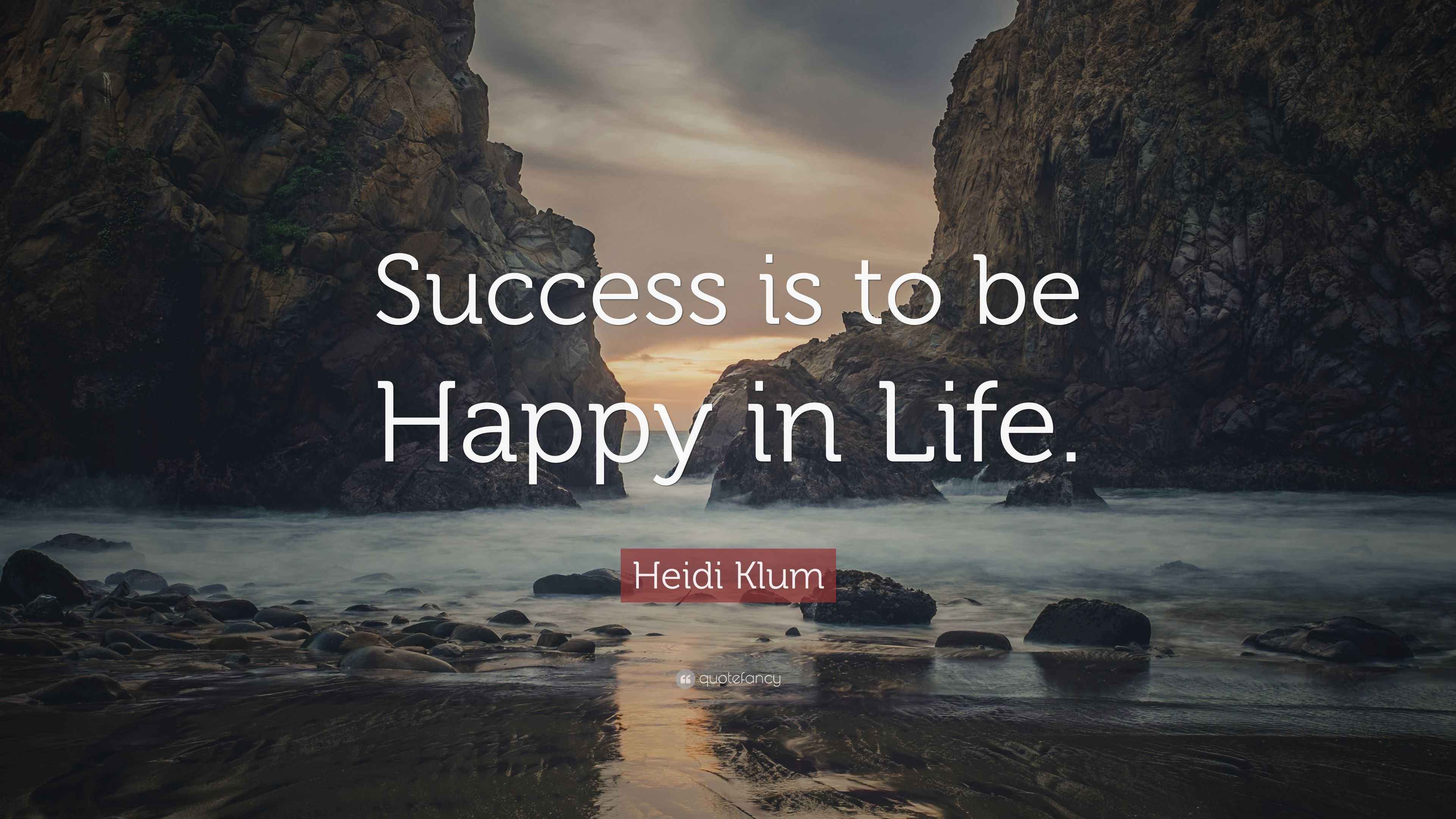 Heidi Klum Quote: “Success is to be Happy in Life.”