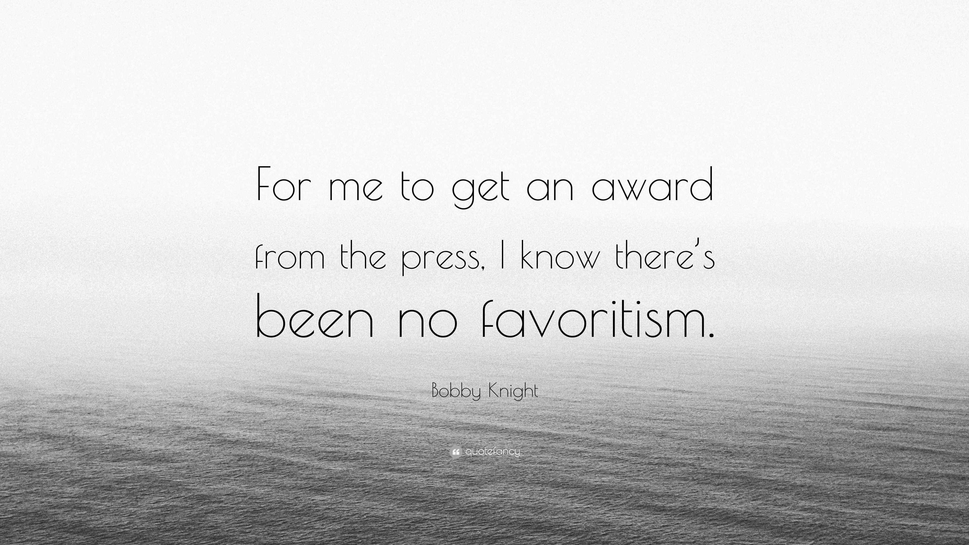 Bobby Knight Quote: “For me to get an award from the press, I know ...