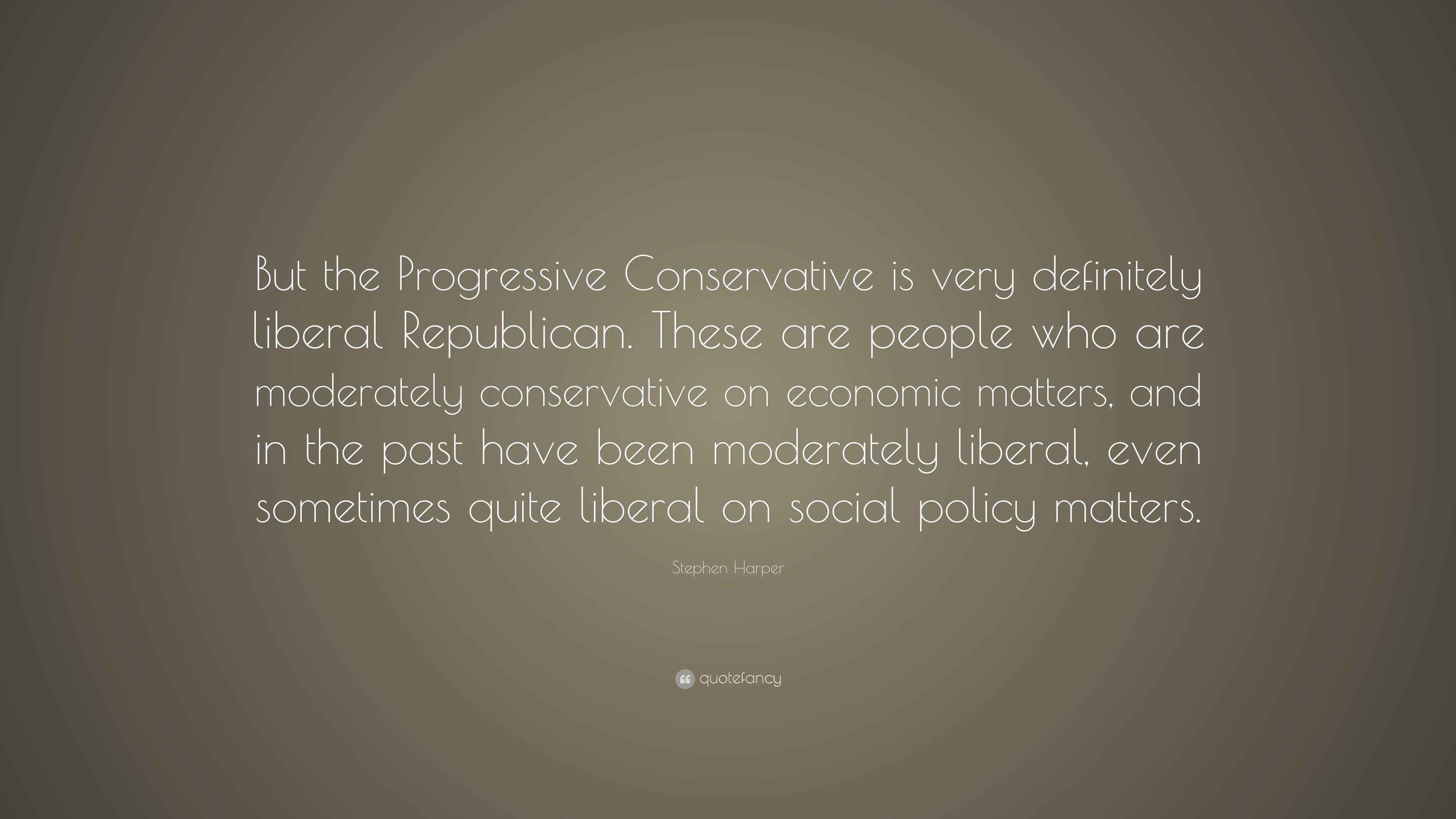 Stephen Harper Quote: “But the Progressive Conservative is very ...