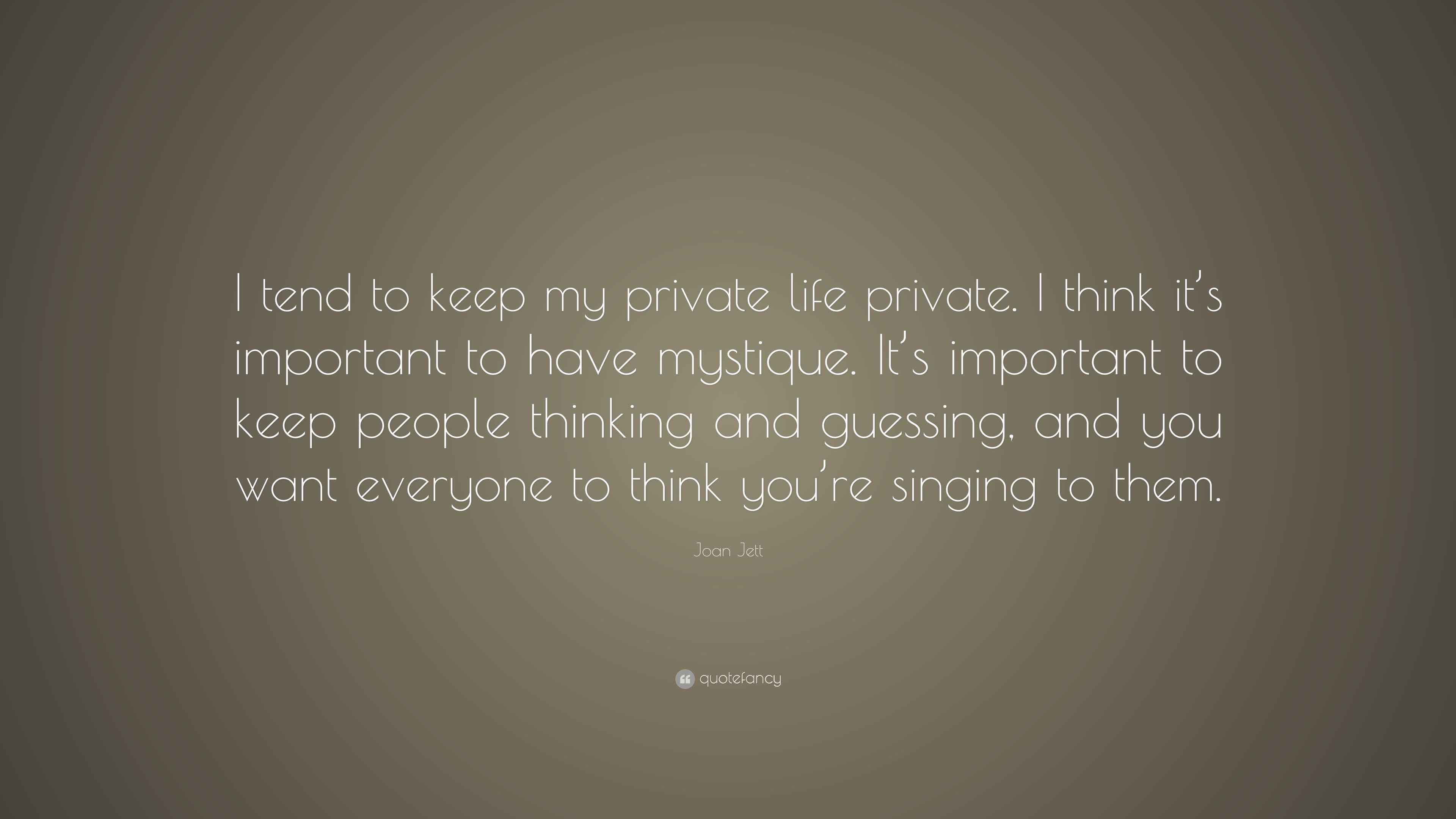 Joan Jett Quote: “I tend to keep my private life private. I think it’s ...