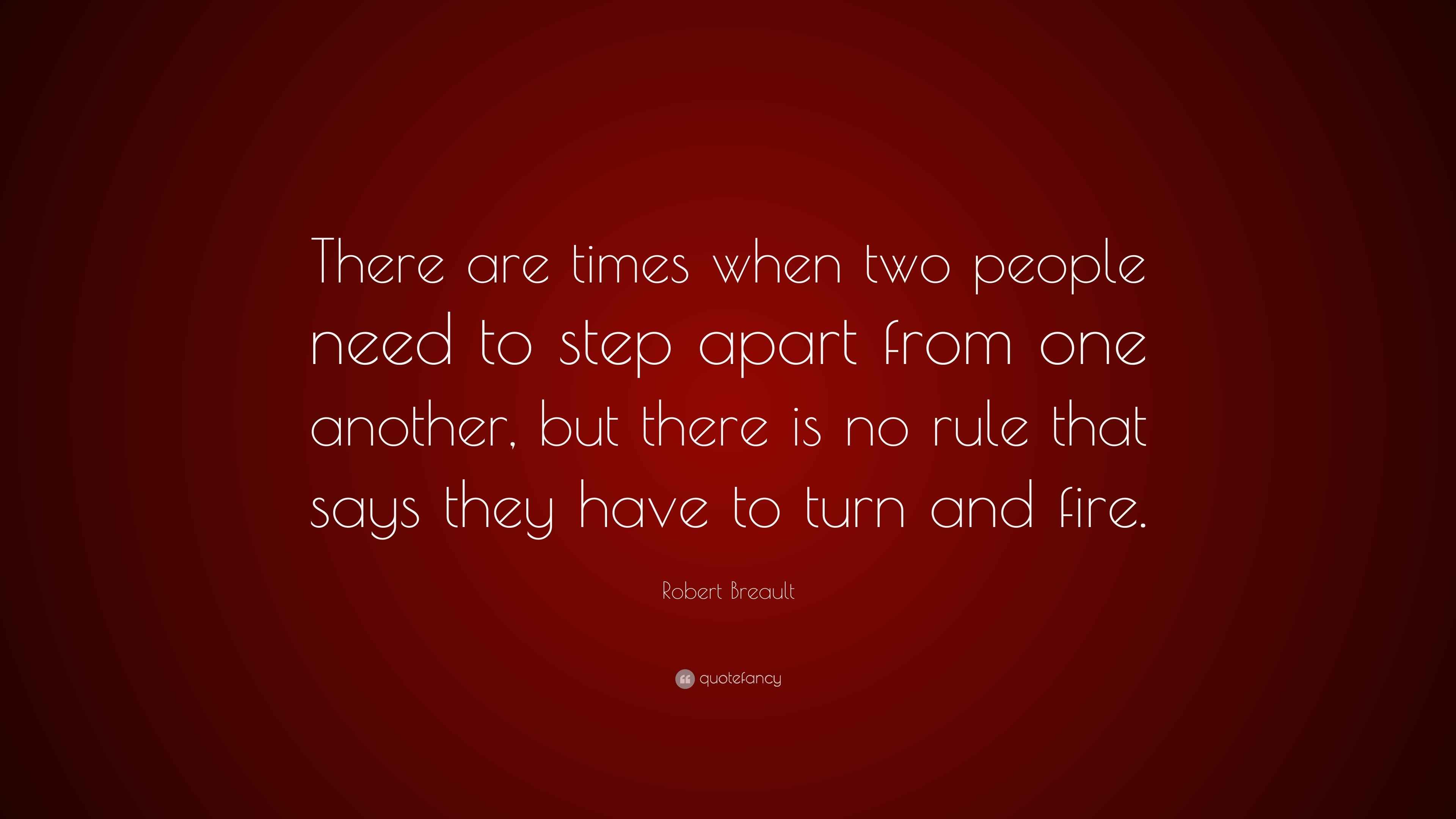 Robert Breault Quote: “There are times when two people need to step ...