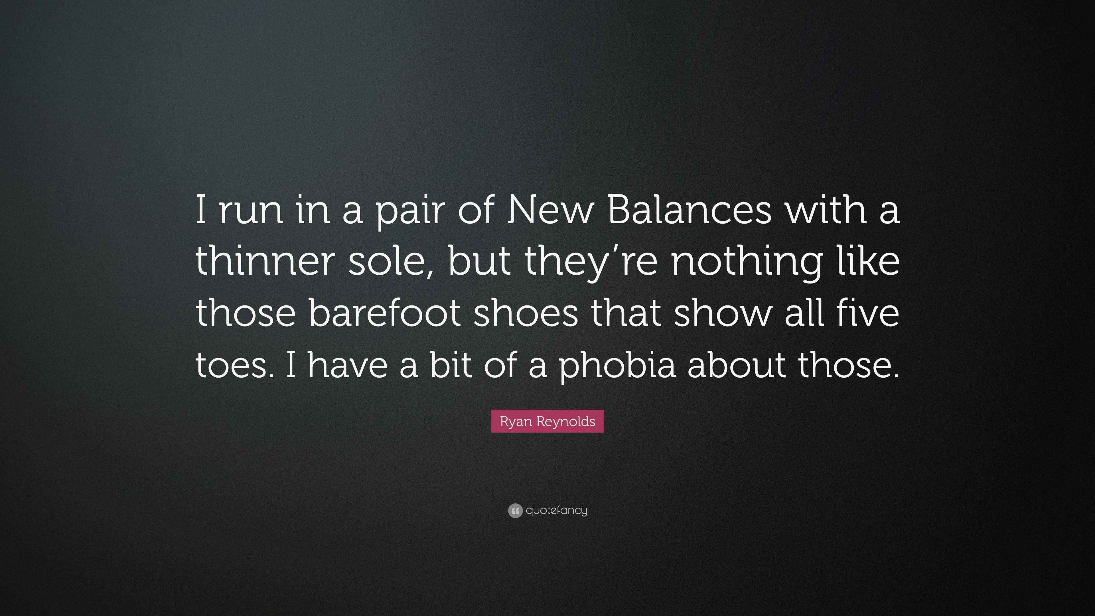 Ryan Reynolds Quote: “I run in a pair of New Balances with a thinner ...