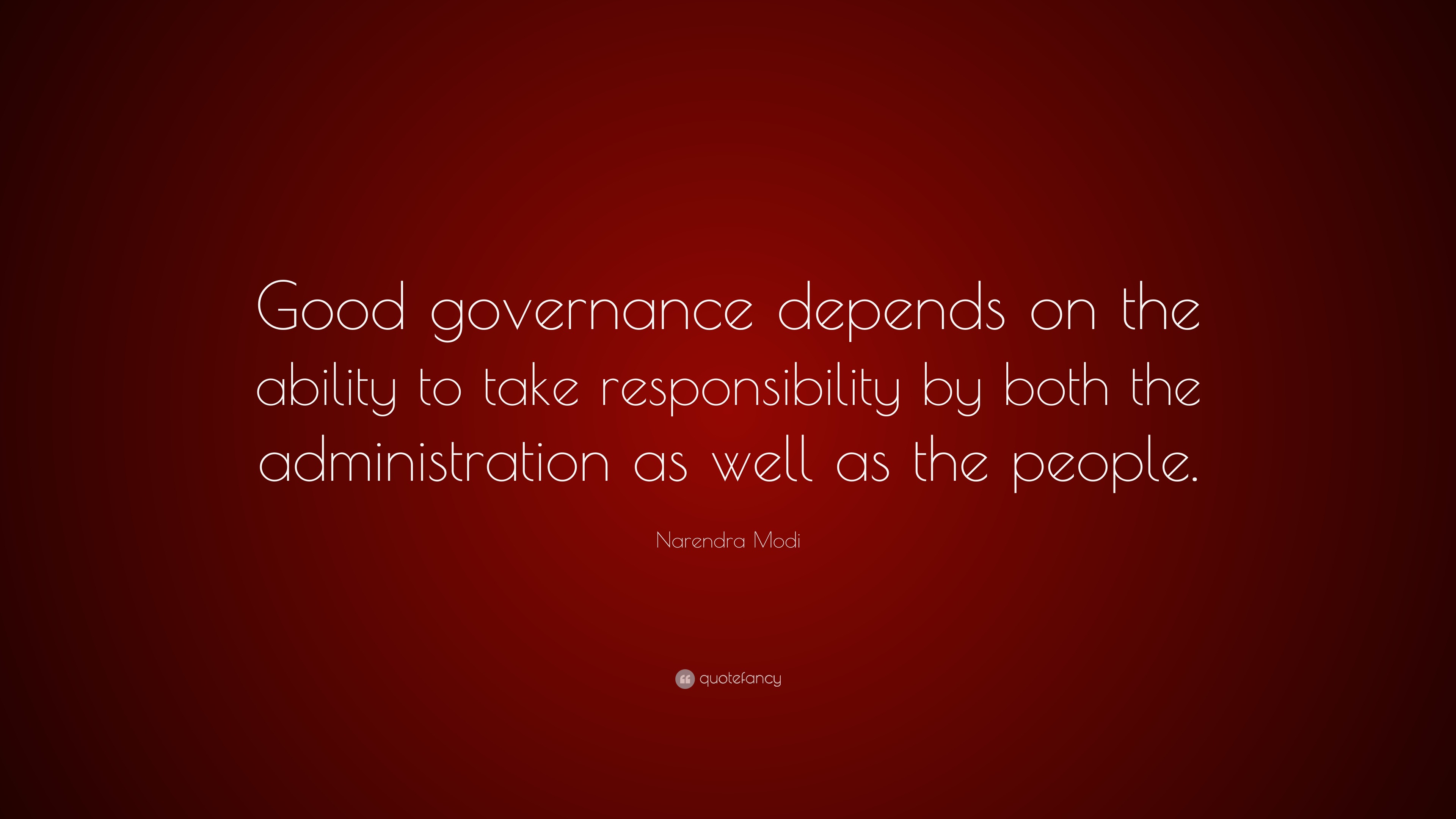 Narendra Modi Quote: “Good governance depends on the ability to take ...