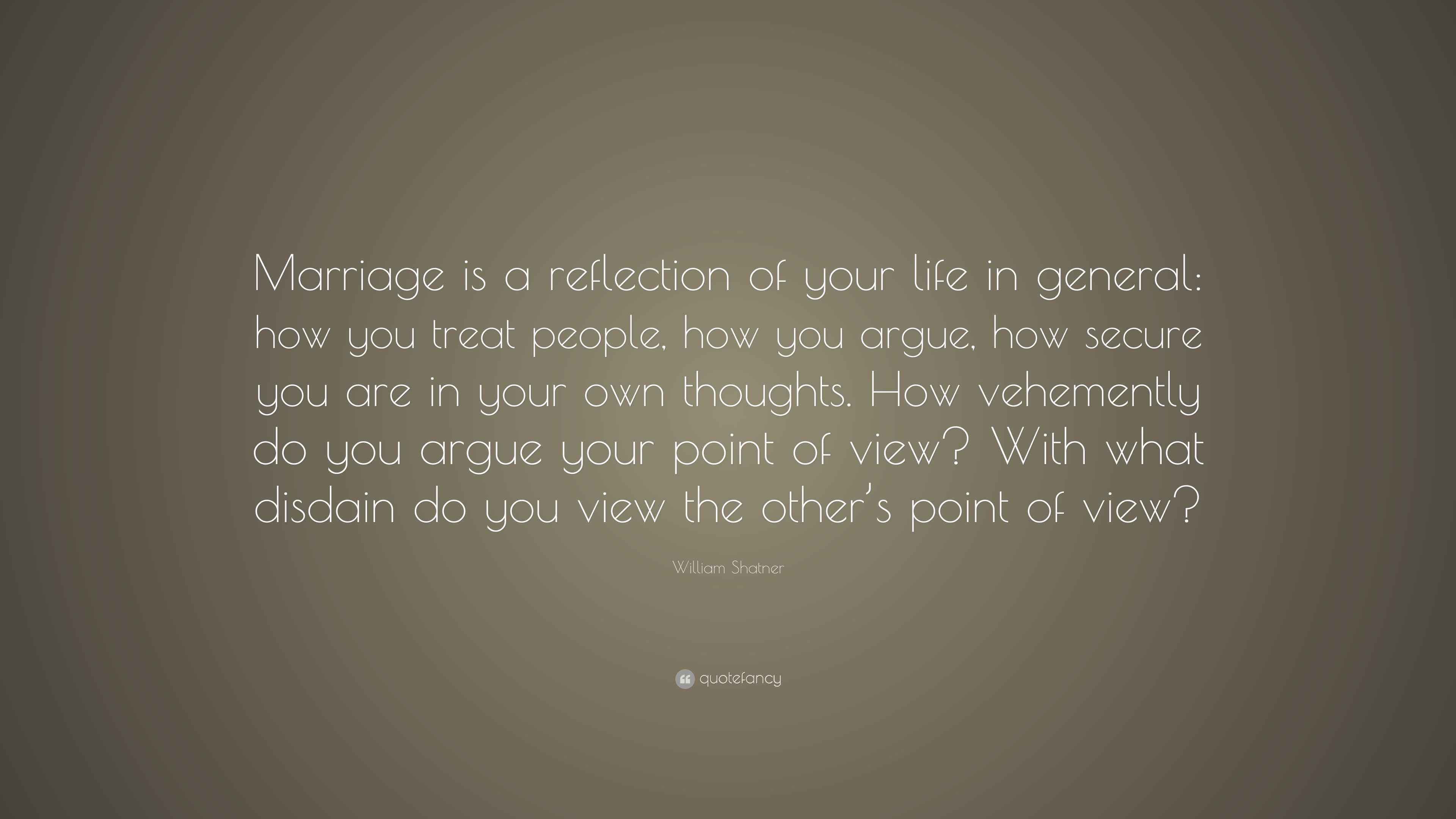 William Shatner Quote: “Marriage is a reflection of your life in ...