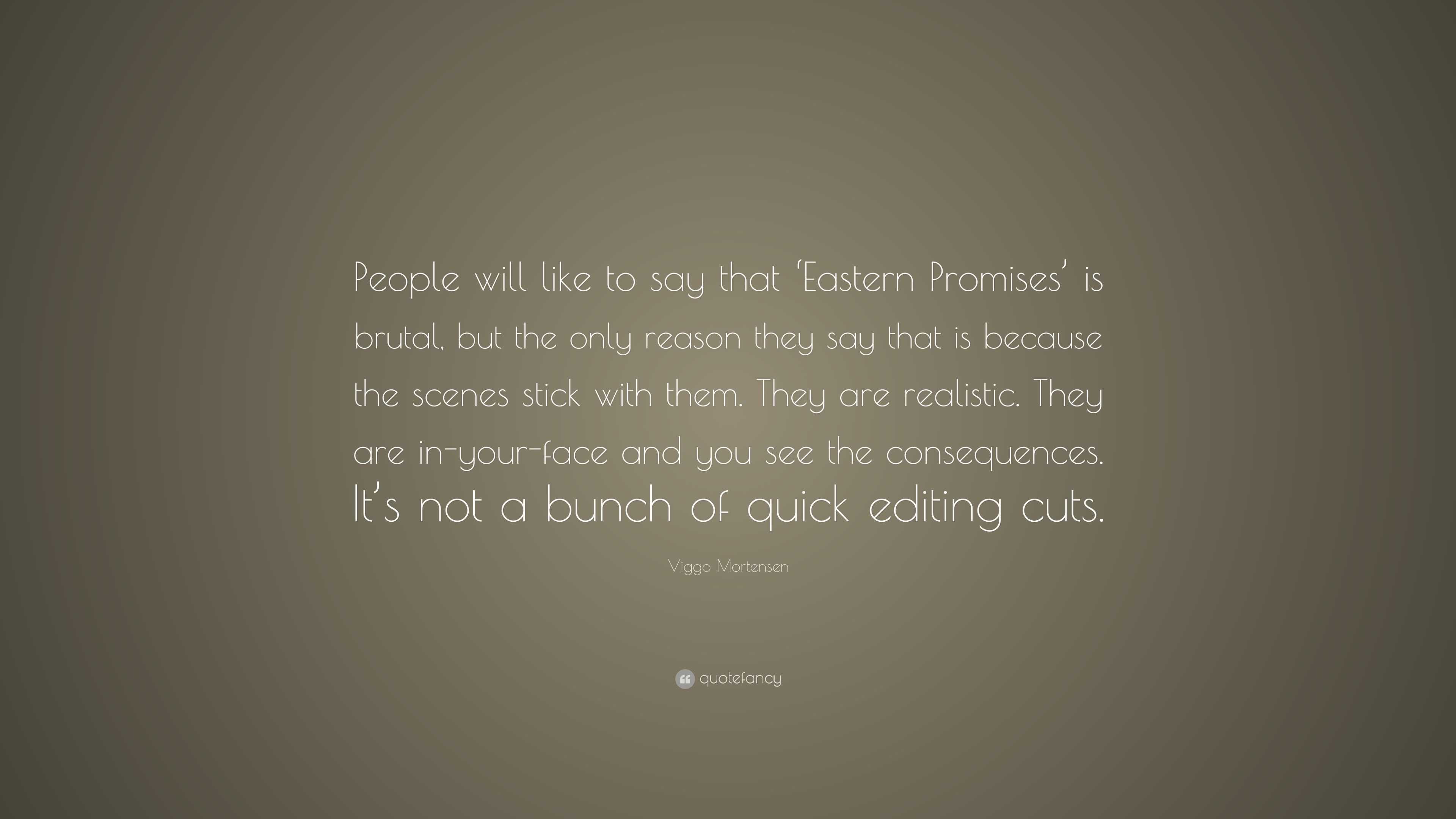 Viggo Mortensen Quote: “People will like to say that ‘Eastern Promises ...