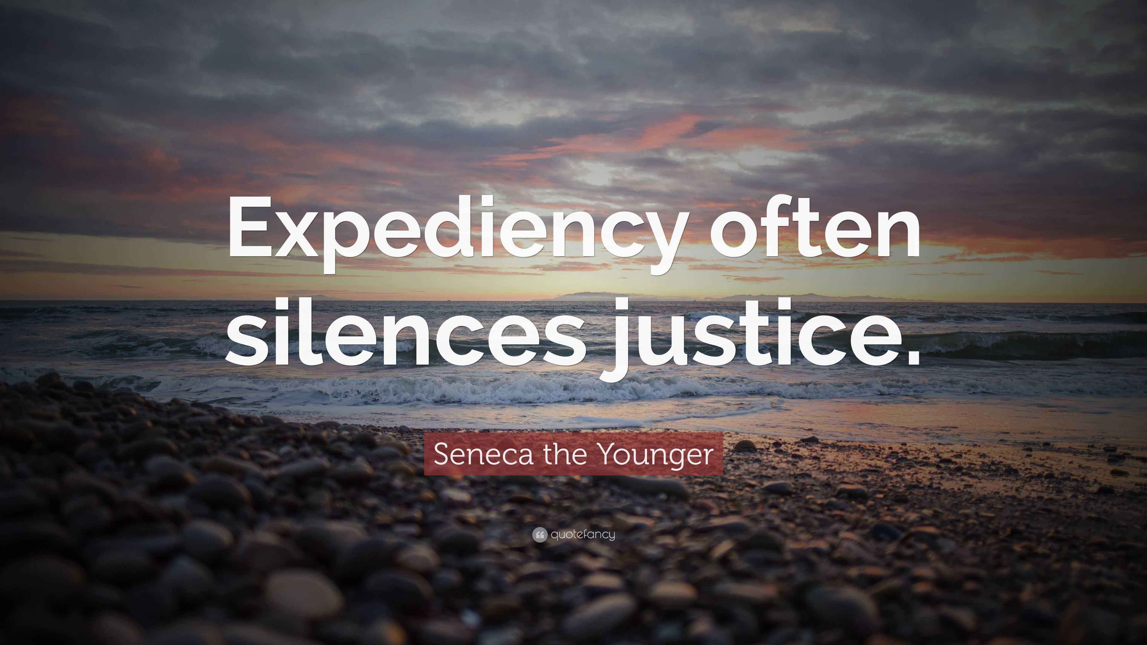 Seneca the Younger Quote: “Expediency often silences justice.”