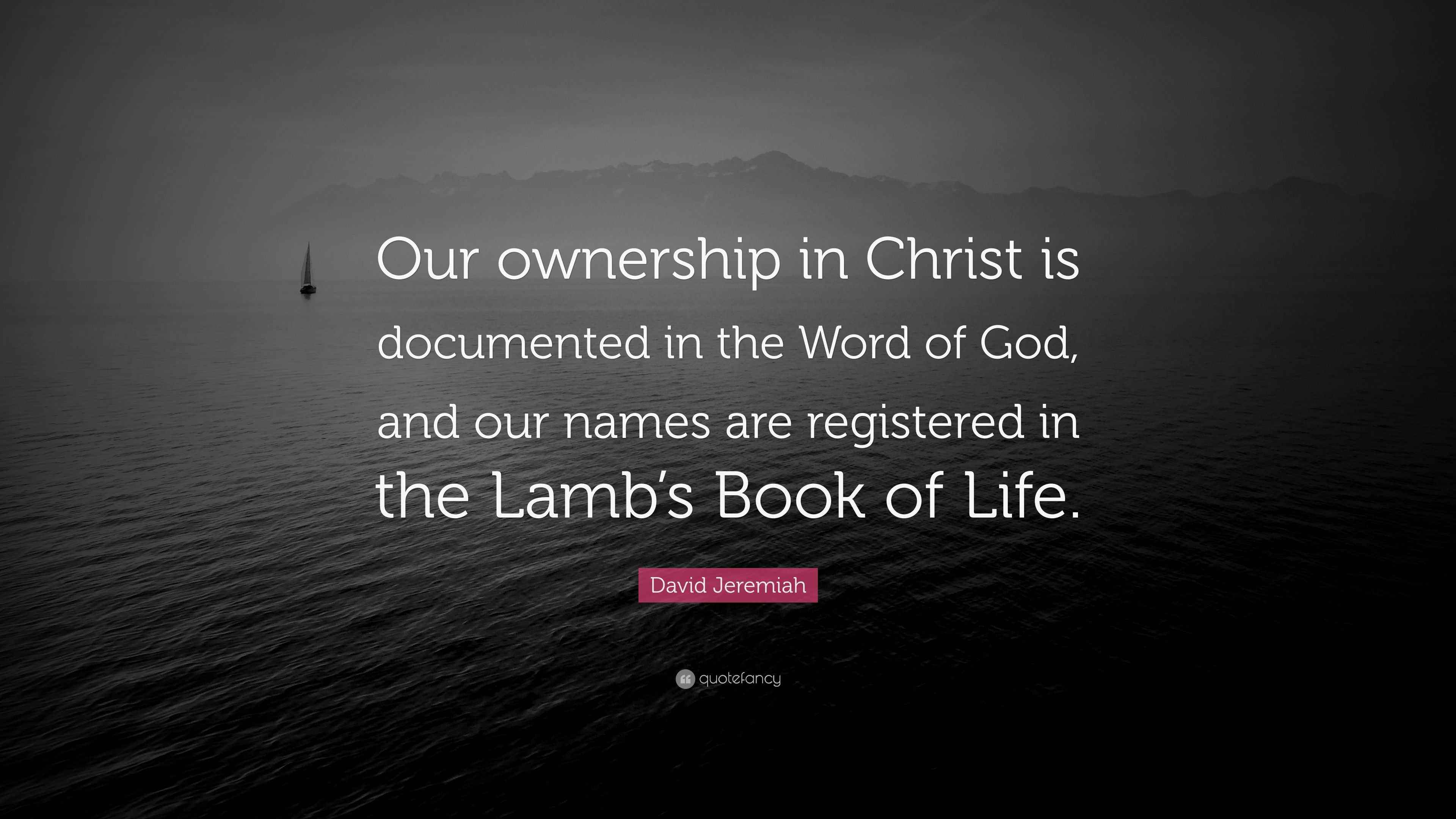 David Jeremiah Quote: “Our ownership in Christ is documented in the ...