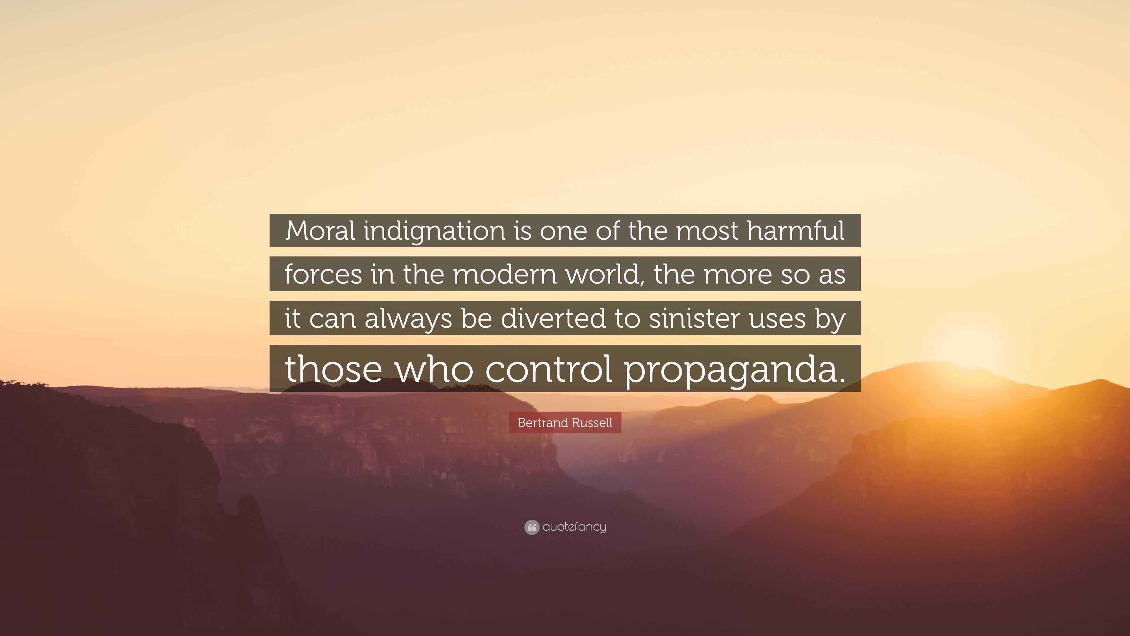 Bertrand Russell Quote: “Moral indignation is one of the most harmful ...