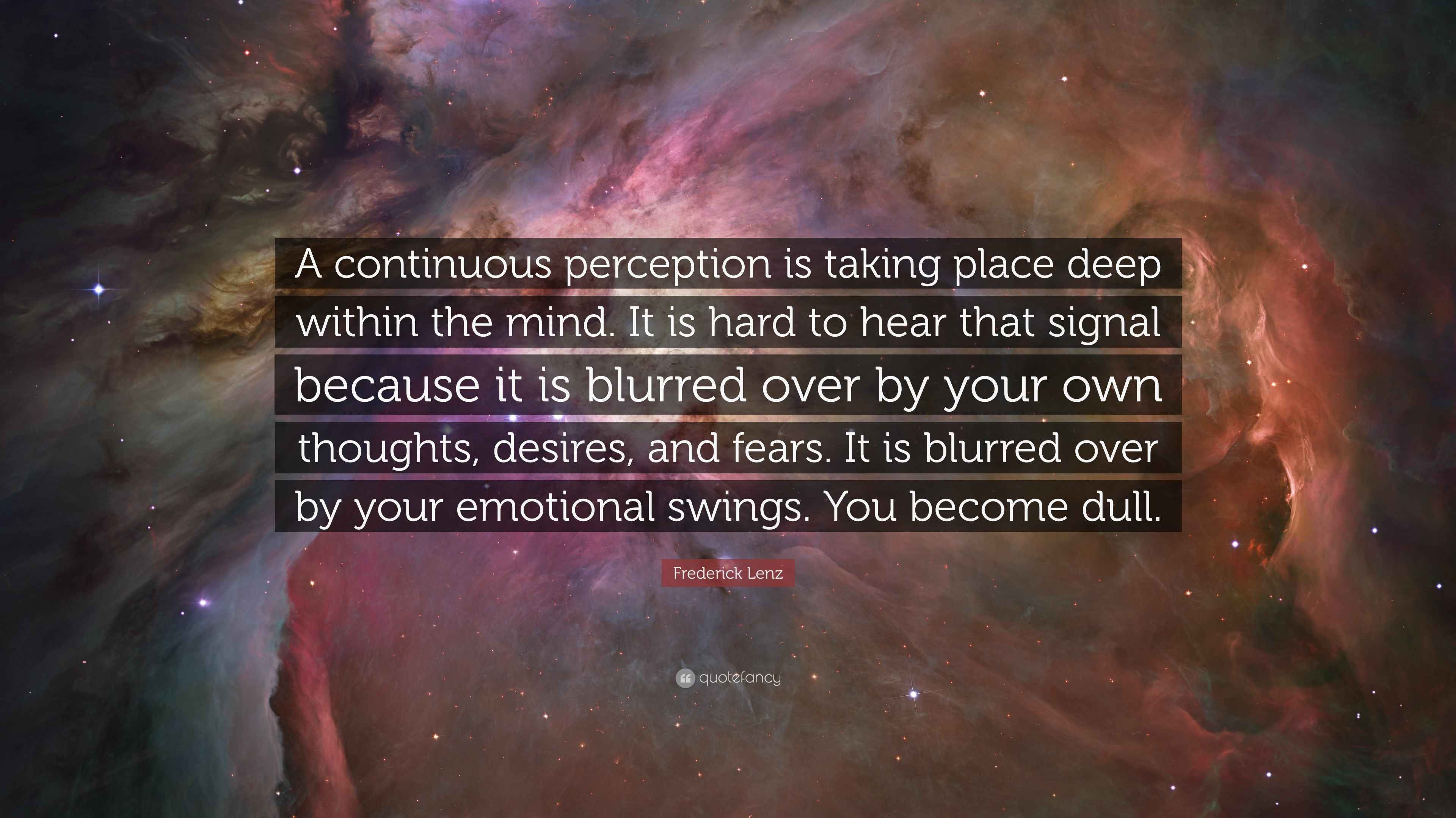 Frederick Lenz Quote: “A continuous perception is taking place deep ...