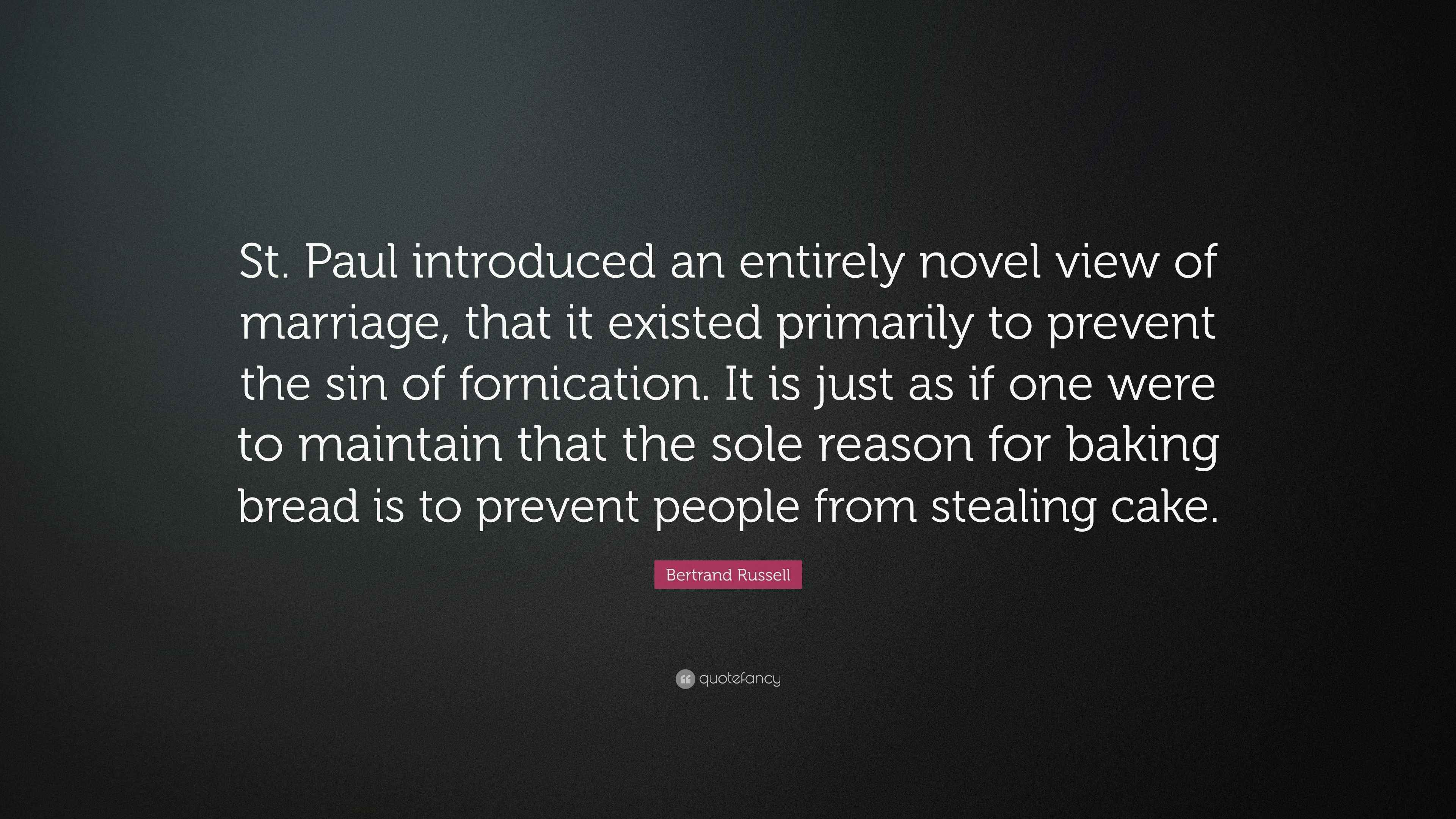 Bertrand Russell Quote: “St. Paul introduced an entirely novel view of ...