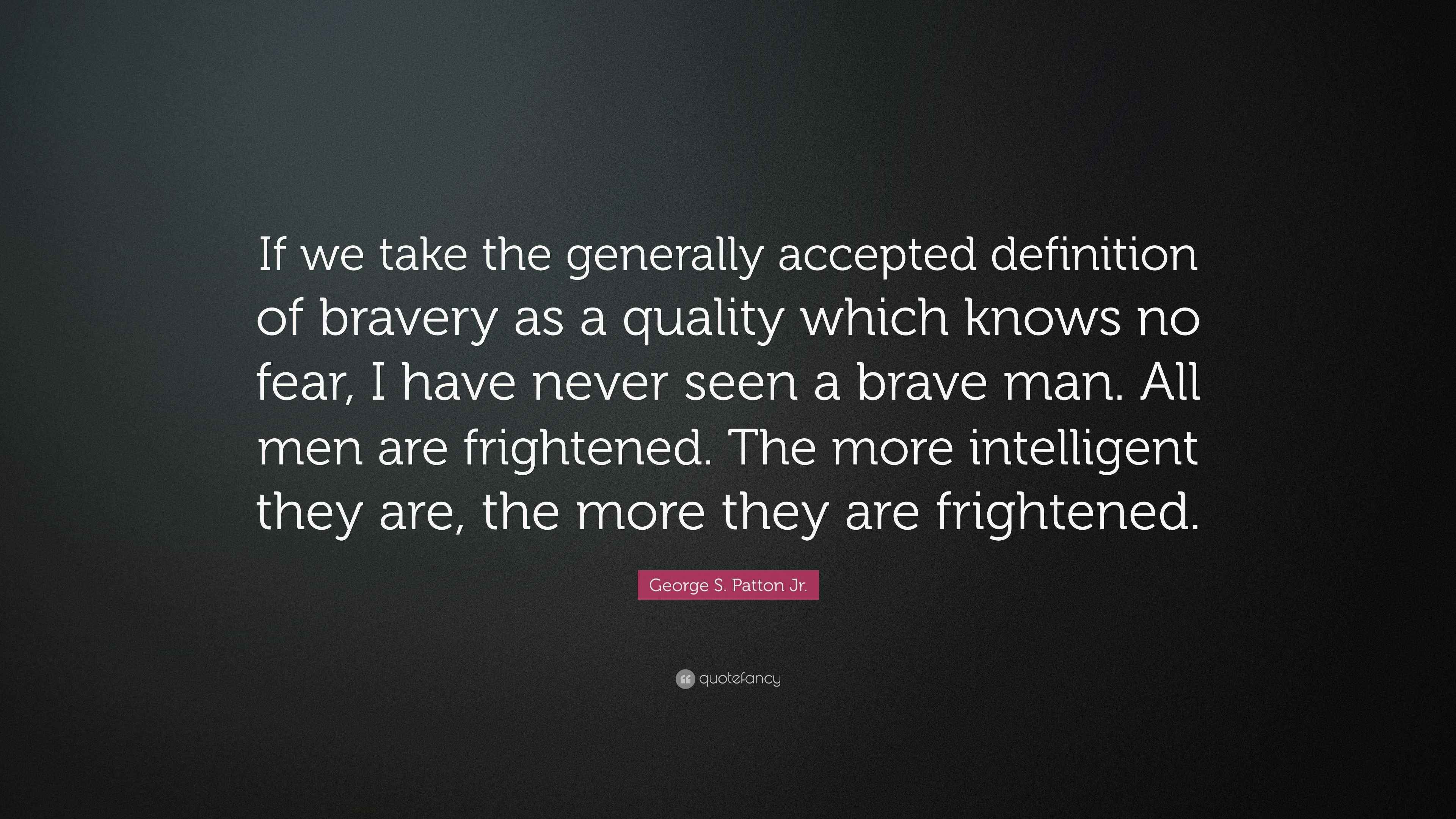 George S. Patton Jr. Quote: “If we take the generally accepted ...