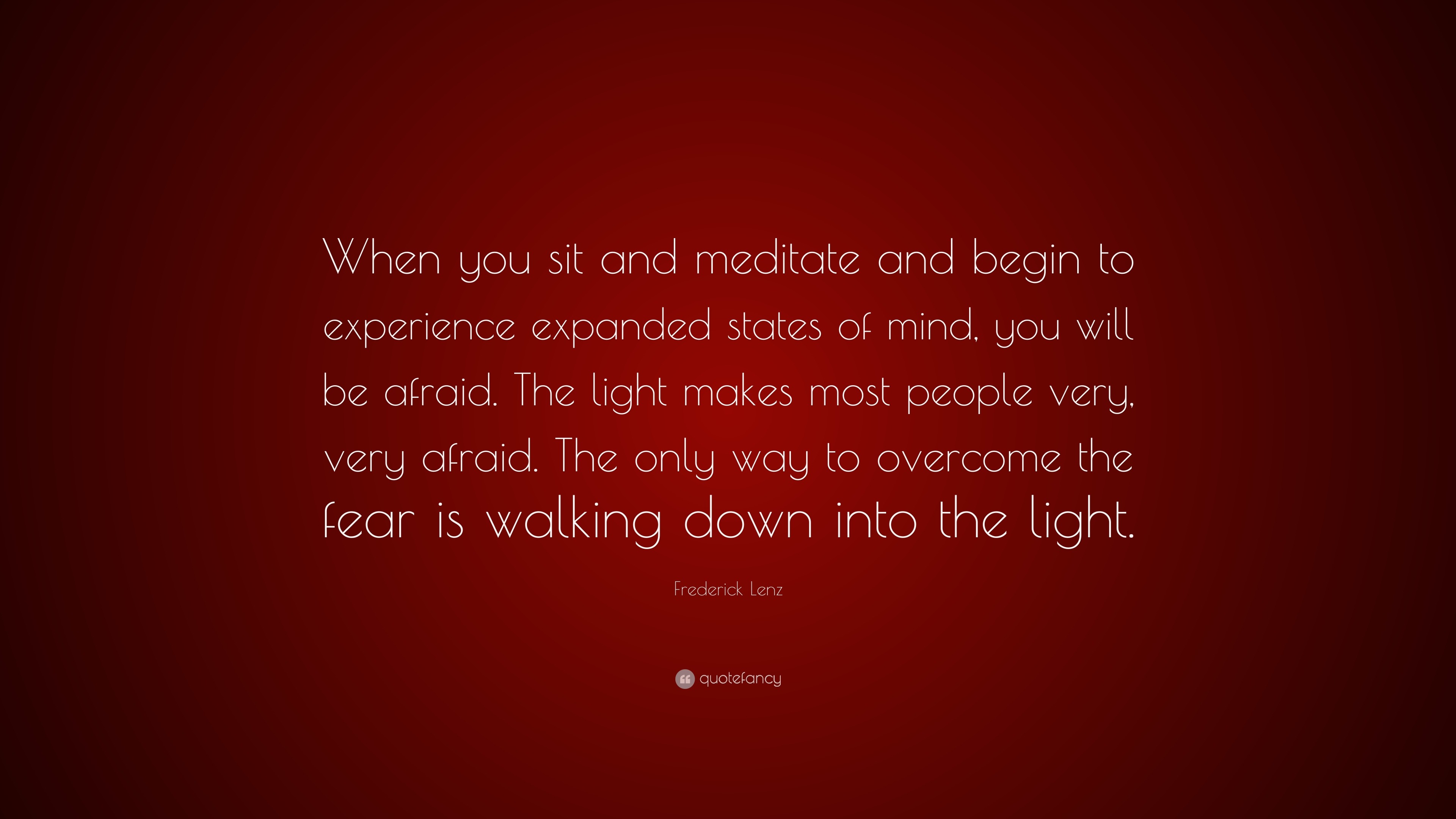 Frederick Lenz Quote: “When you sit and meditate and begin to ...