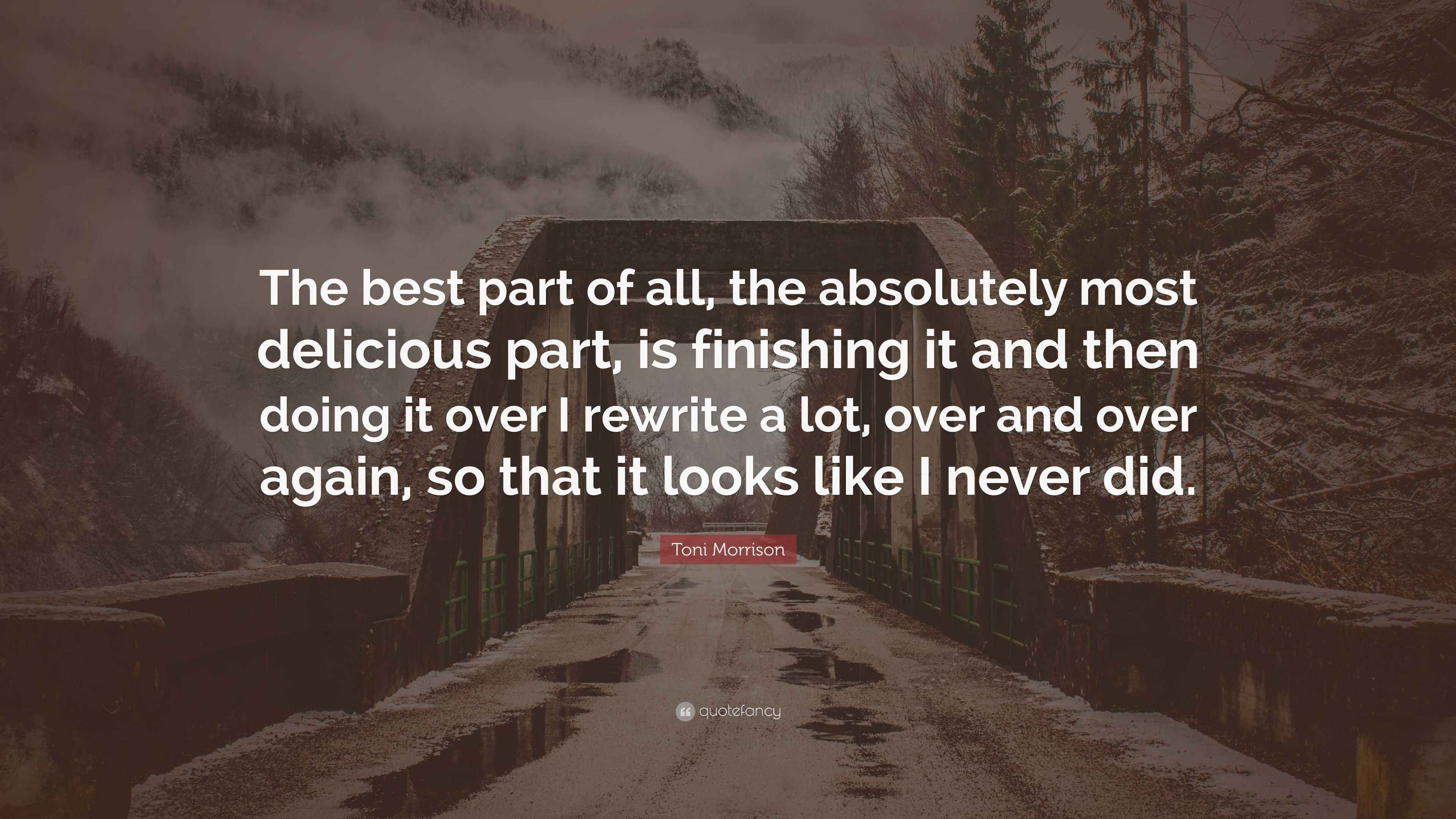 Toni Morrison Quote: “The best part of all, the absolutely most ...