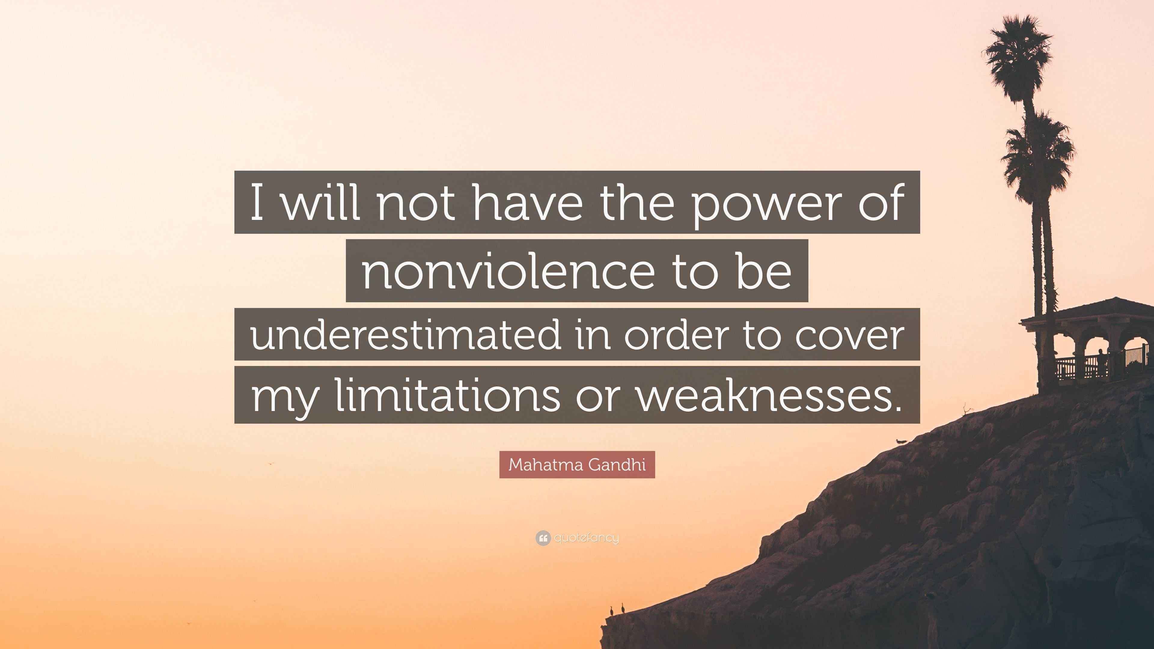 Mahatma Gandhi Quote: “I will not have the power of nonviolence to be ...