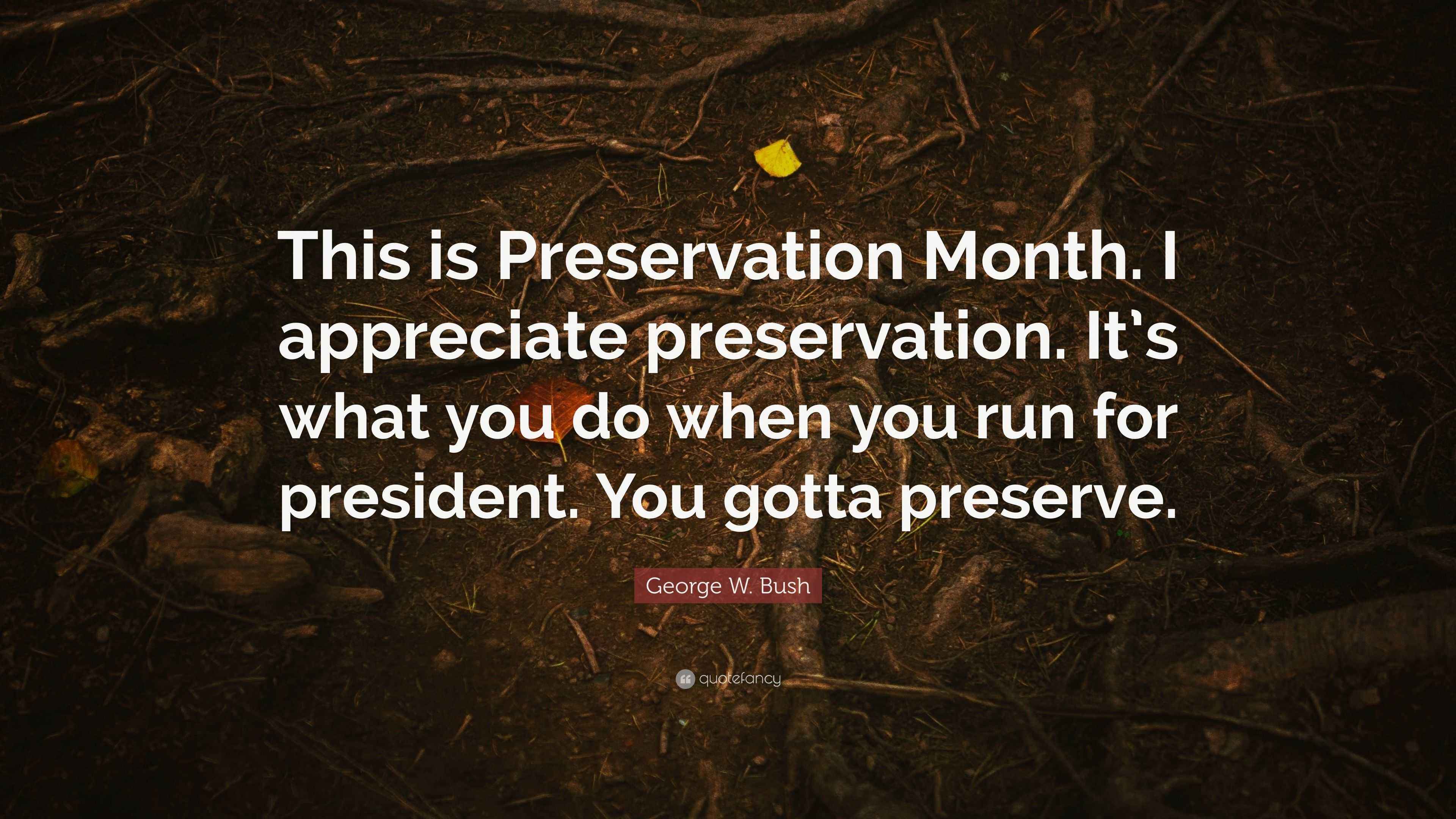 George W. Bush Quote: “This is Preservation Month. I appreciate ...