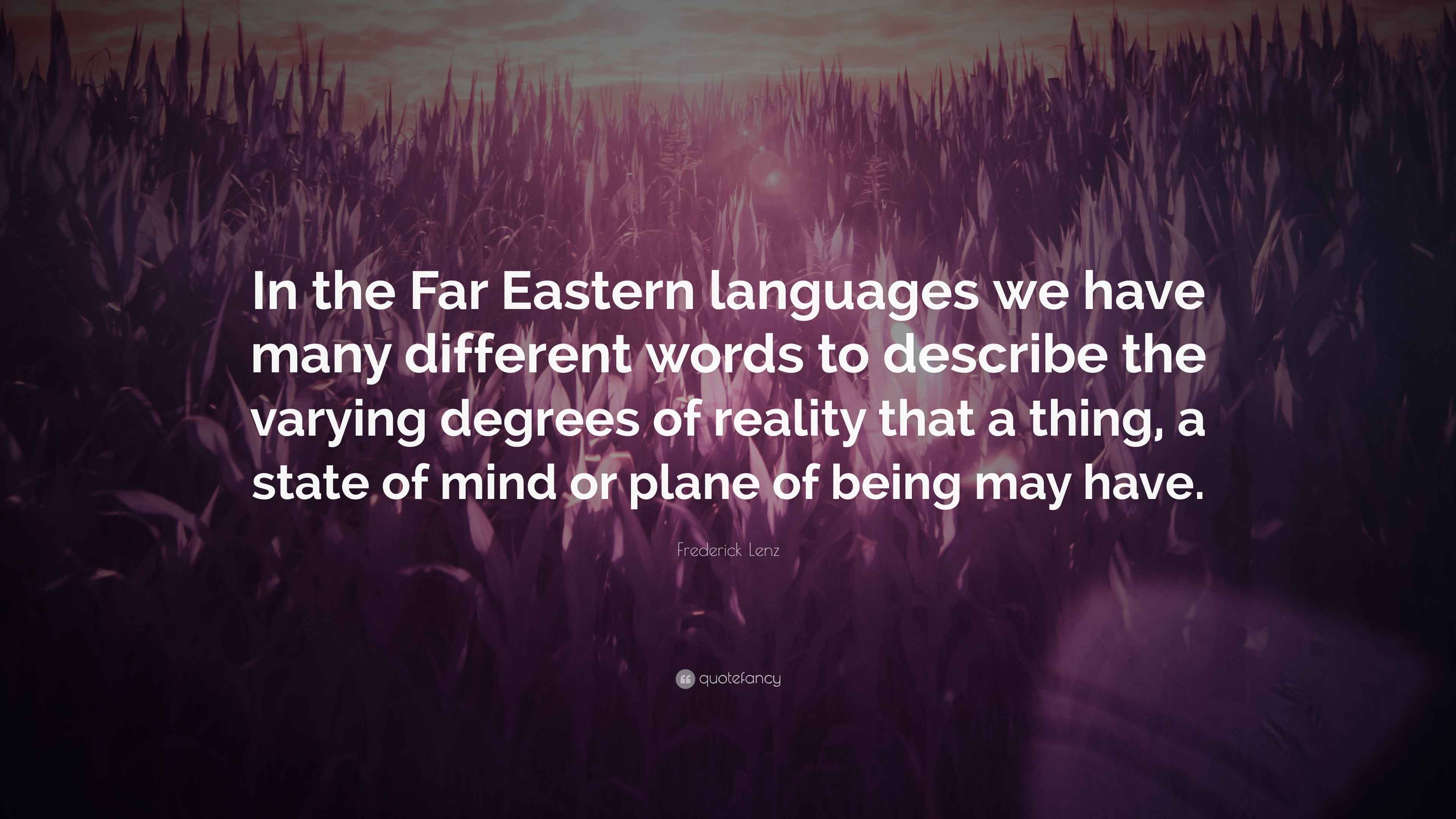 Frederick Lenz Quote: “In the Far Eastern languages we have many ...