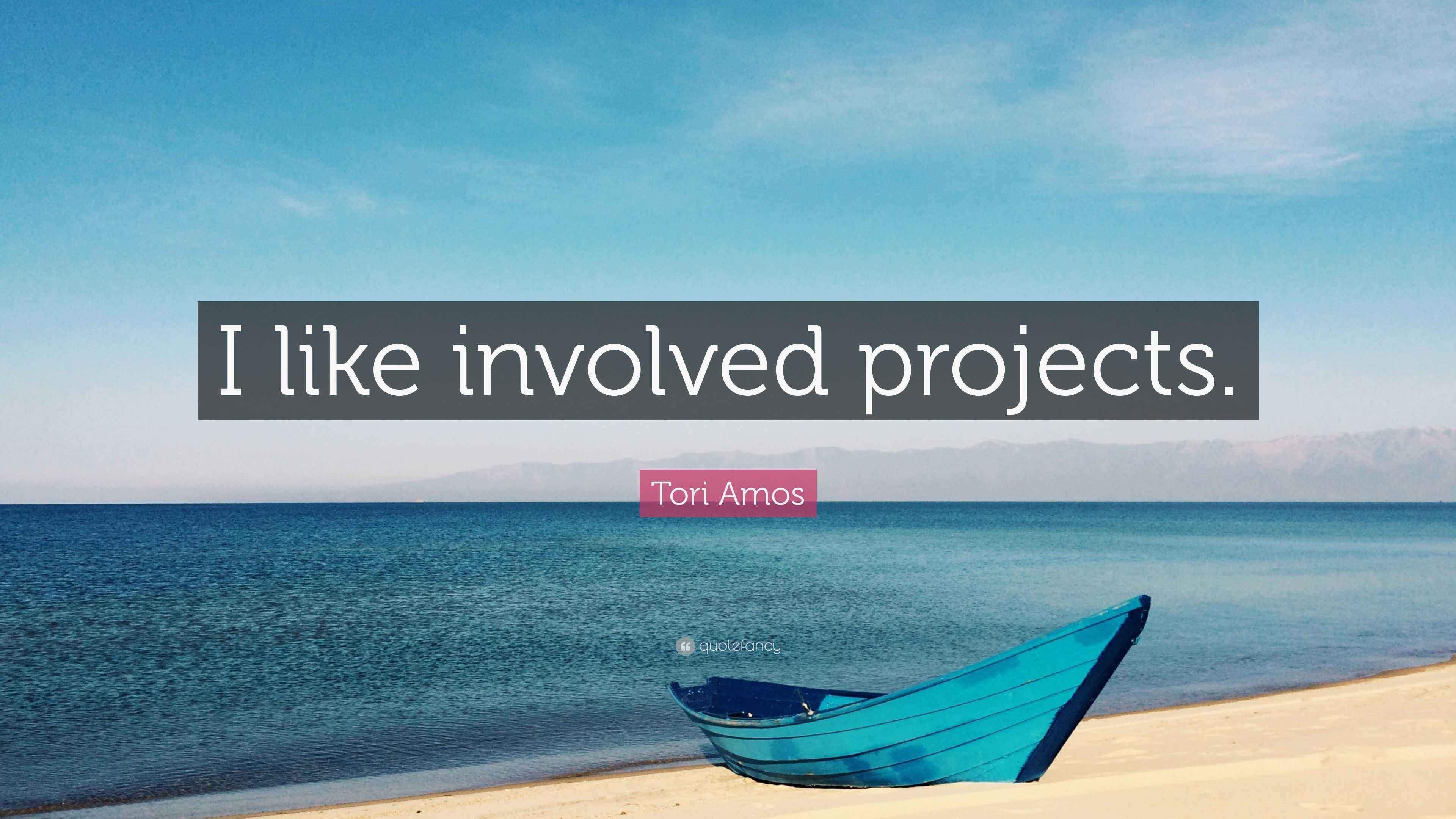 Tori Amos Quote: “I like involved projects.”