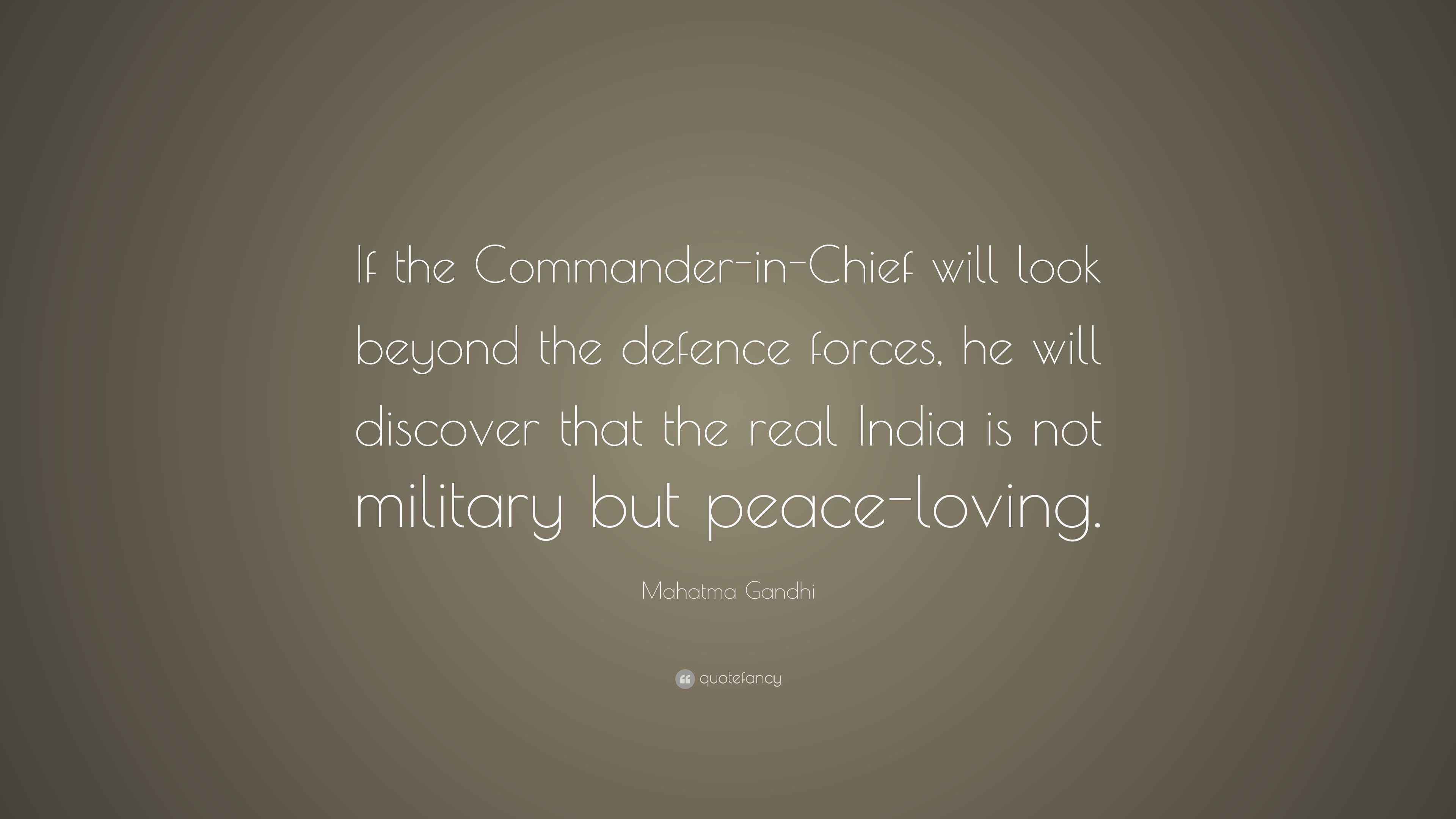 Mahatma Gandhi Quote: “If the Commander-in-Chief will look beyond the ...