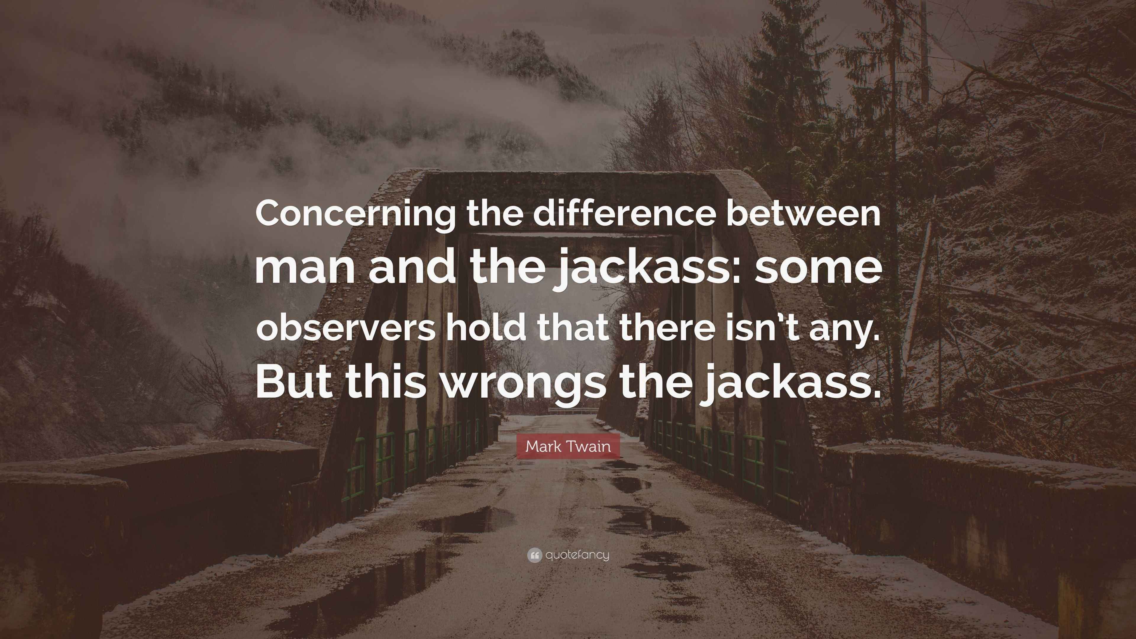 Mark Twain Quote: “Concerning the difference between man and the ...