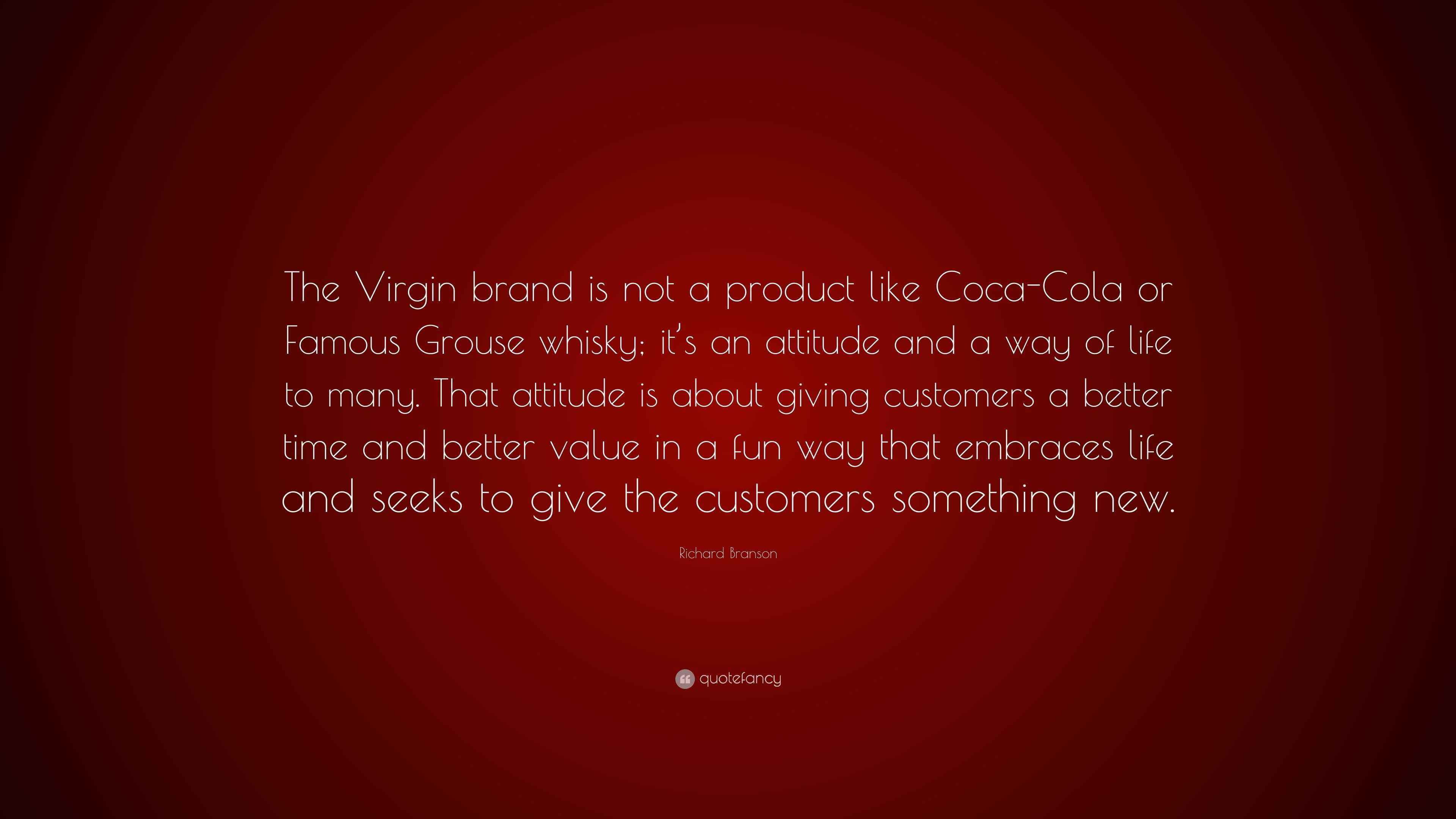 Richard Branson Quote: “The Virgin brand is not a product like Coca ...