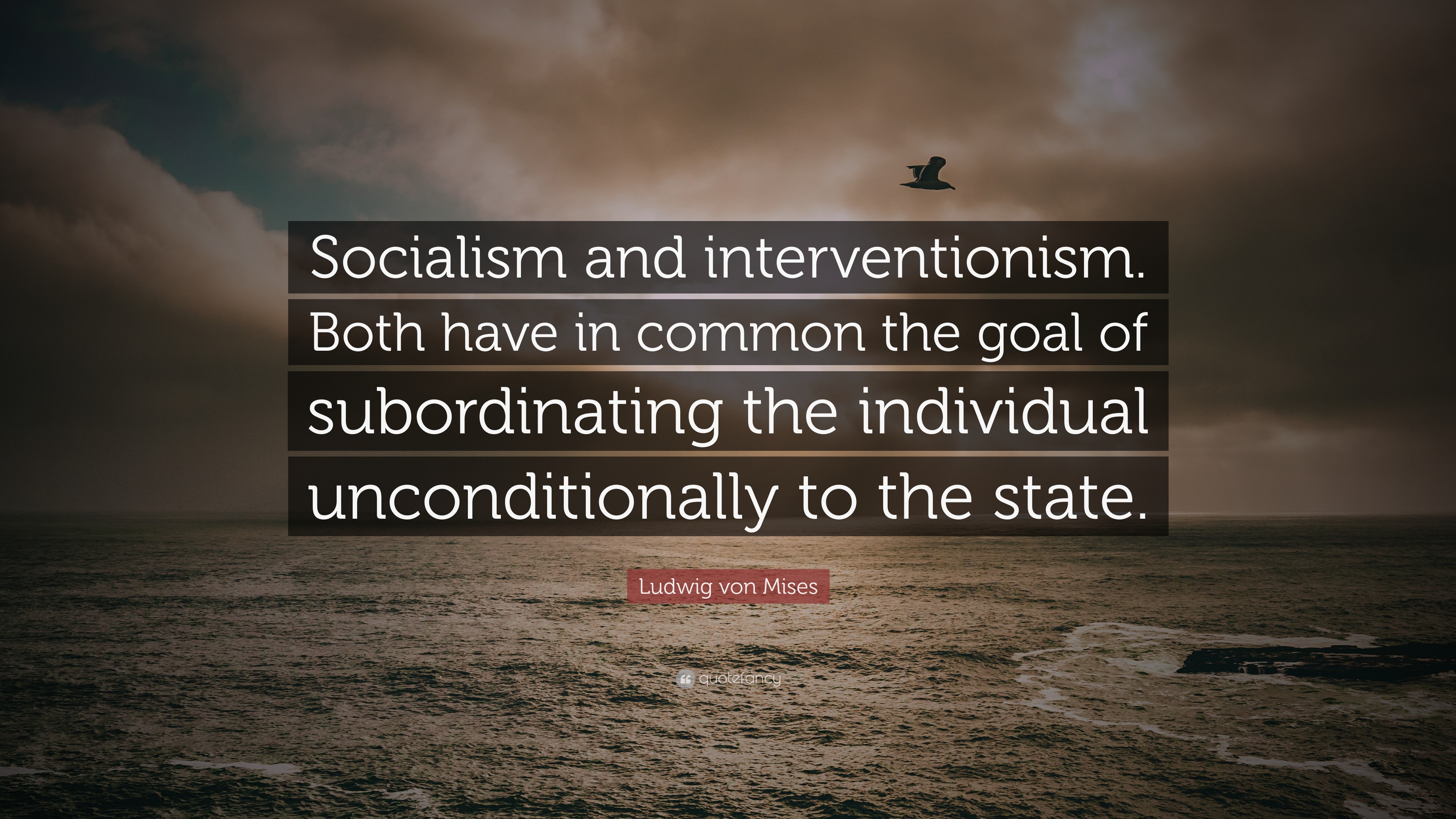 Ludwig von Mises Quote: “Socialism and interventionism. Both have in ...
