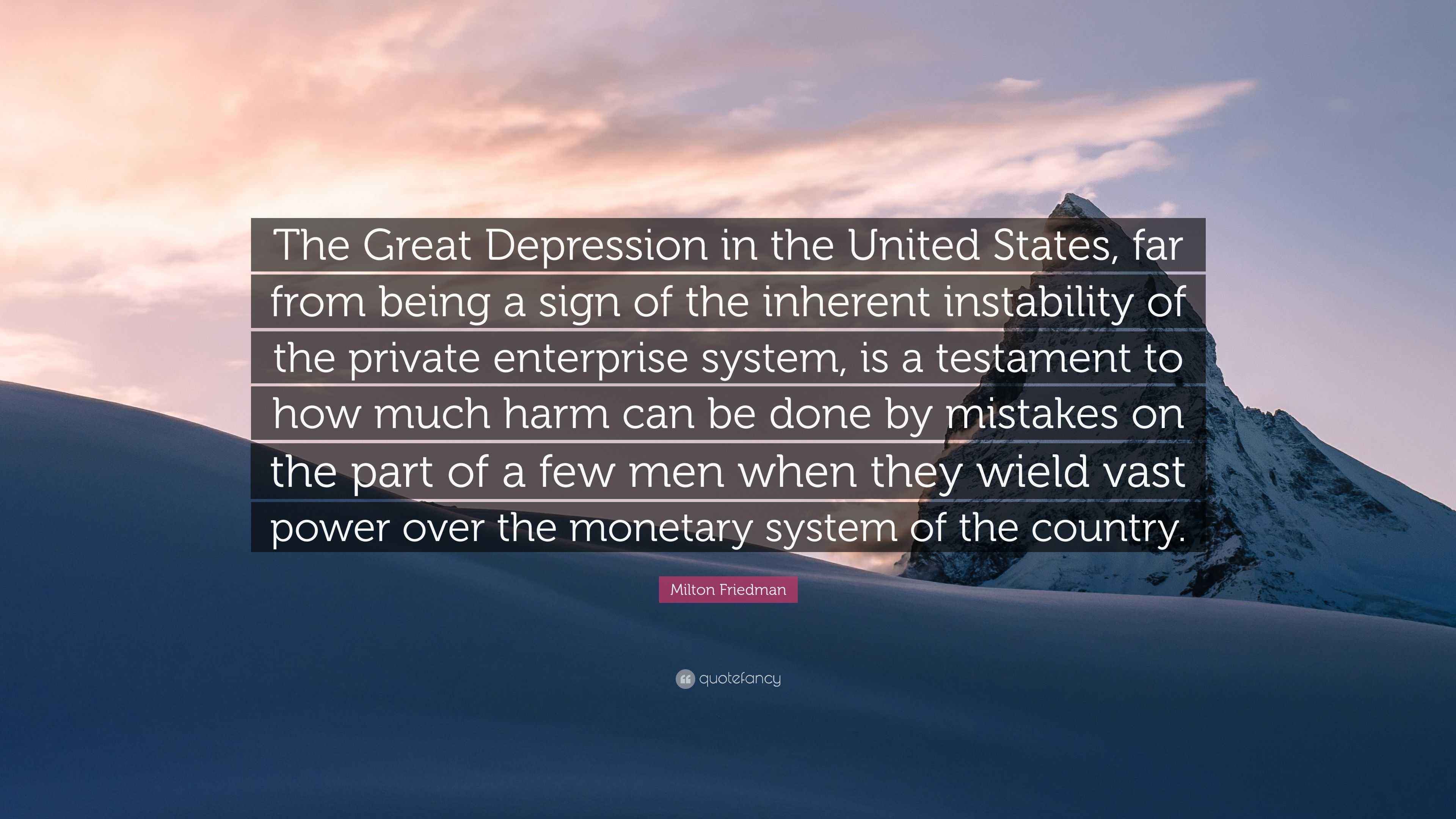 Milton Friedman Quote: “The Great Depression in the United States, far ...