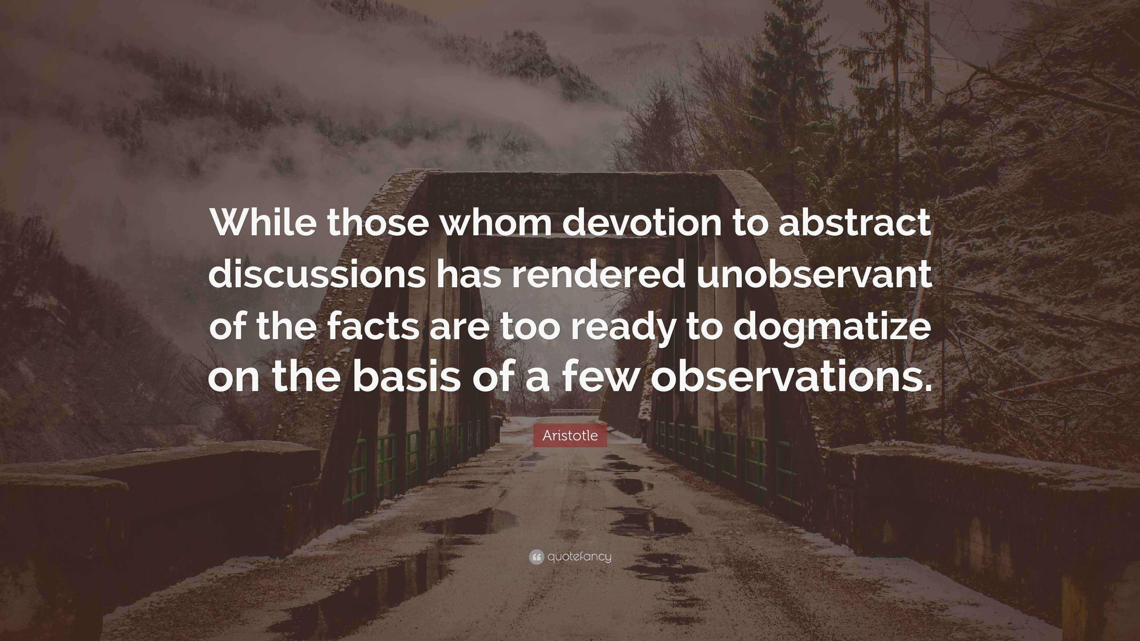 Aristotle Quote: “While those whom devotion to abstract discussions has ...