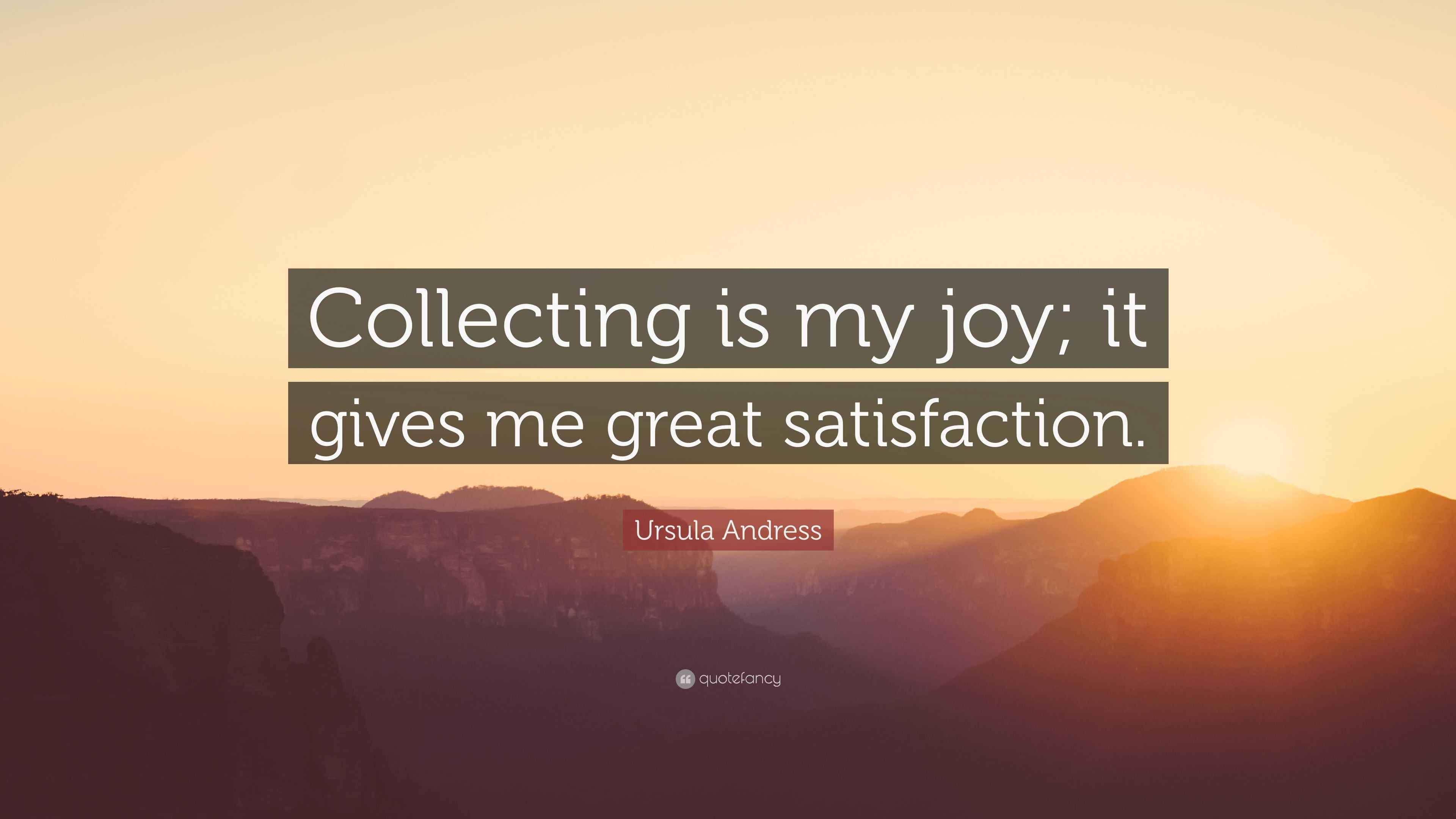 Ursula Andress Quote: “Collecting is my joy; it gives me great ...