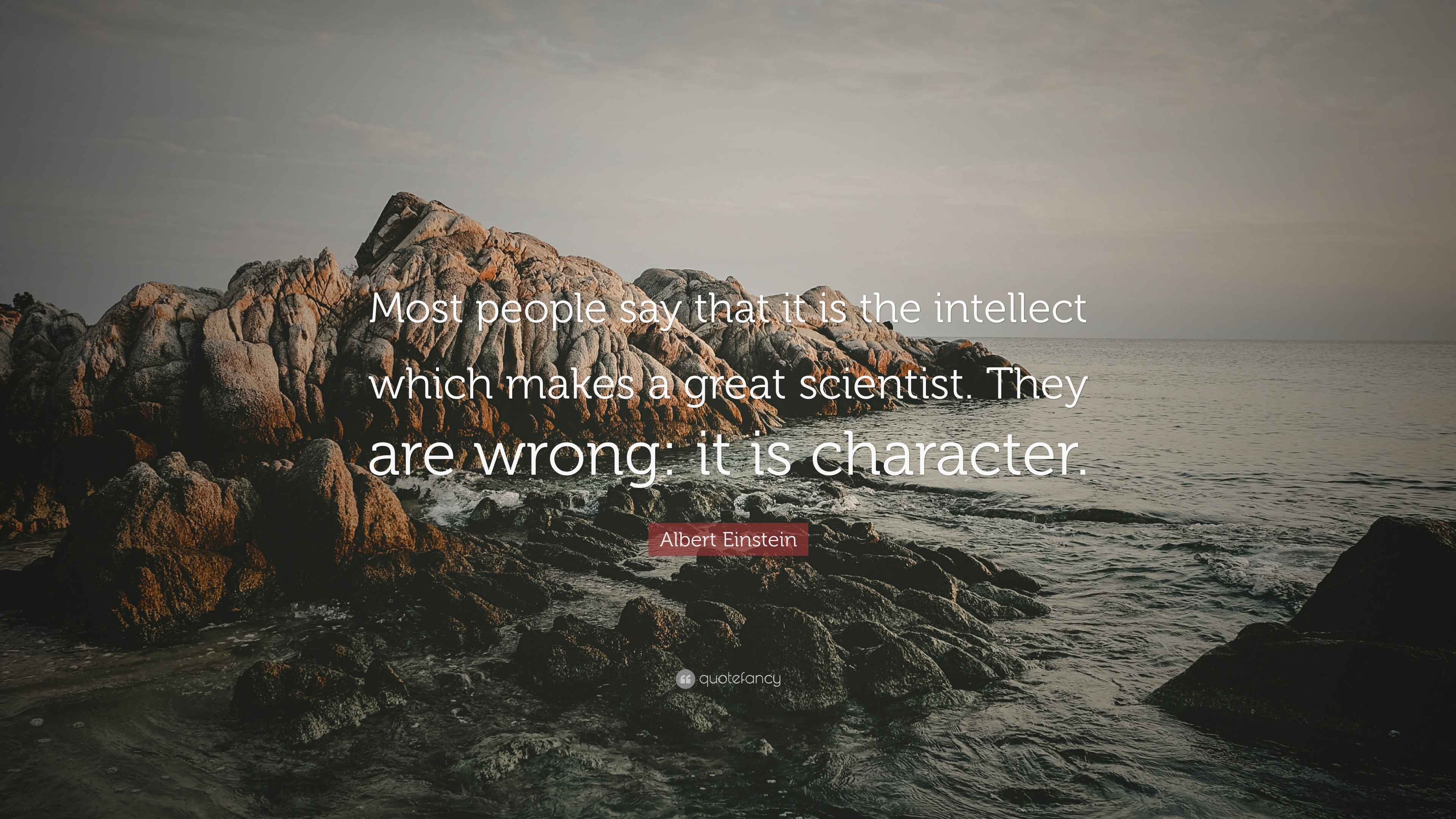 Albert Einstein Quote: “Most people say that it is the intellect which ...