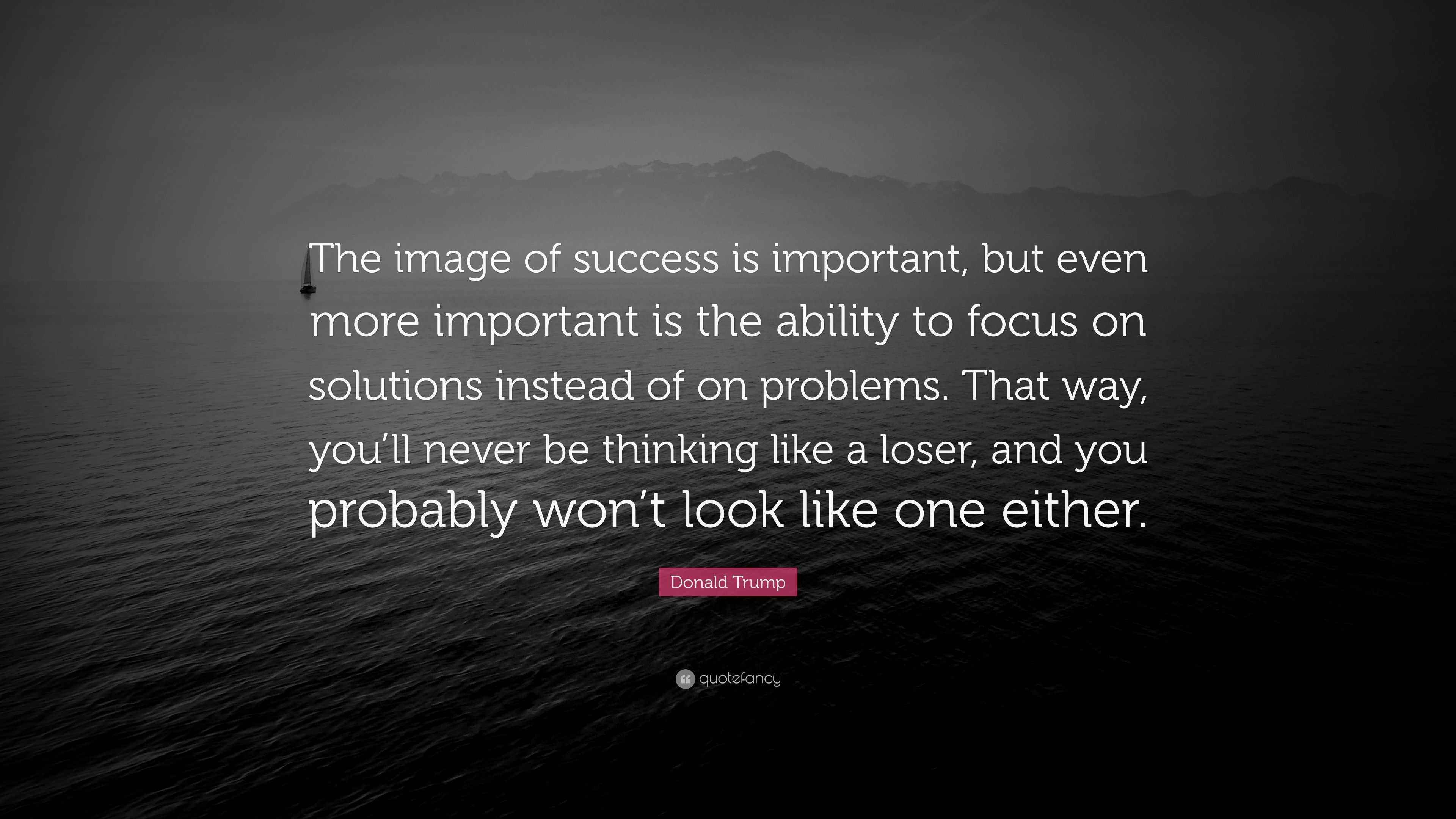 Donald Trump Quote: “The image of success is important, but even more ...