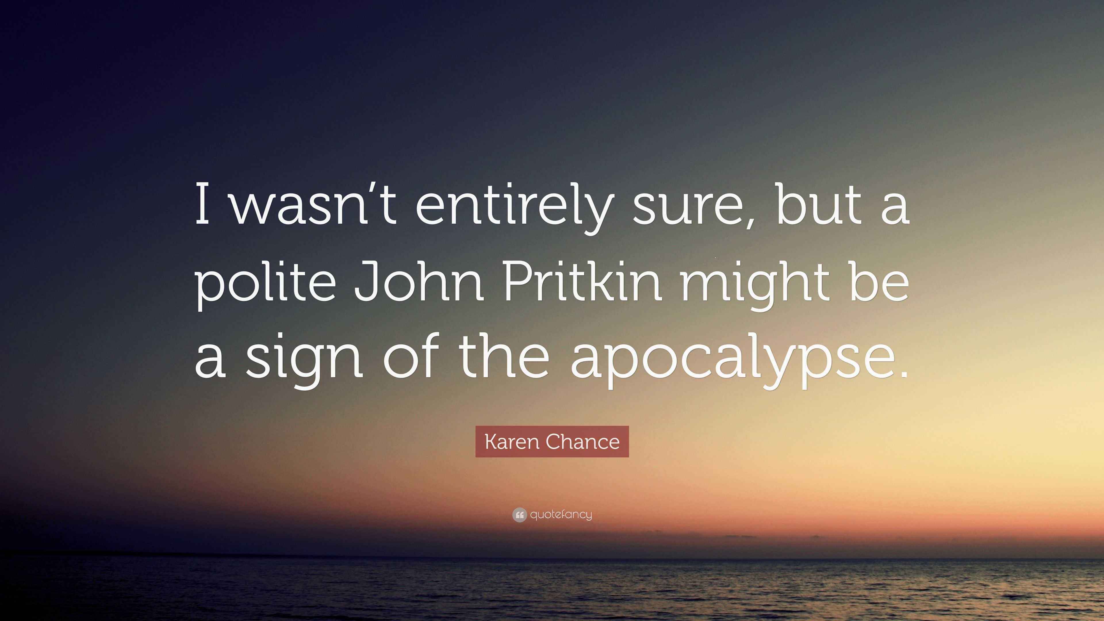 Karen Chance Quote: “I wasn’t entirely sure, but a polite John Pritkin ...