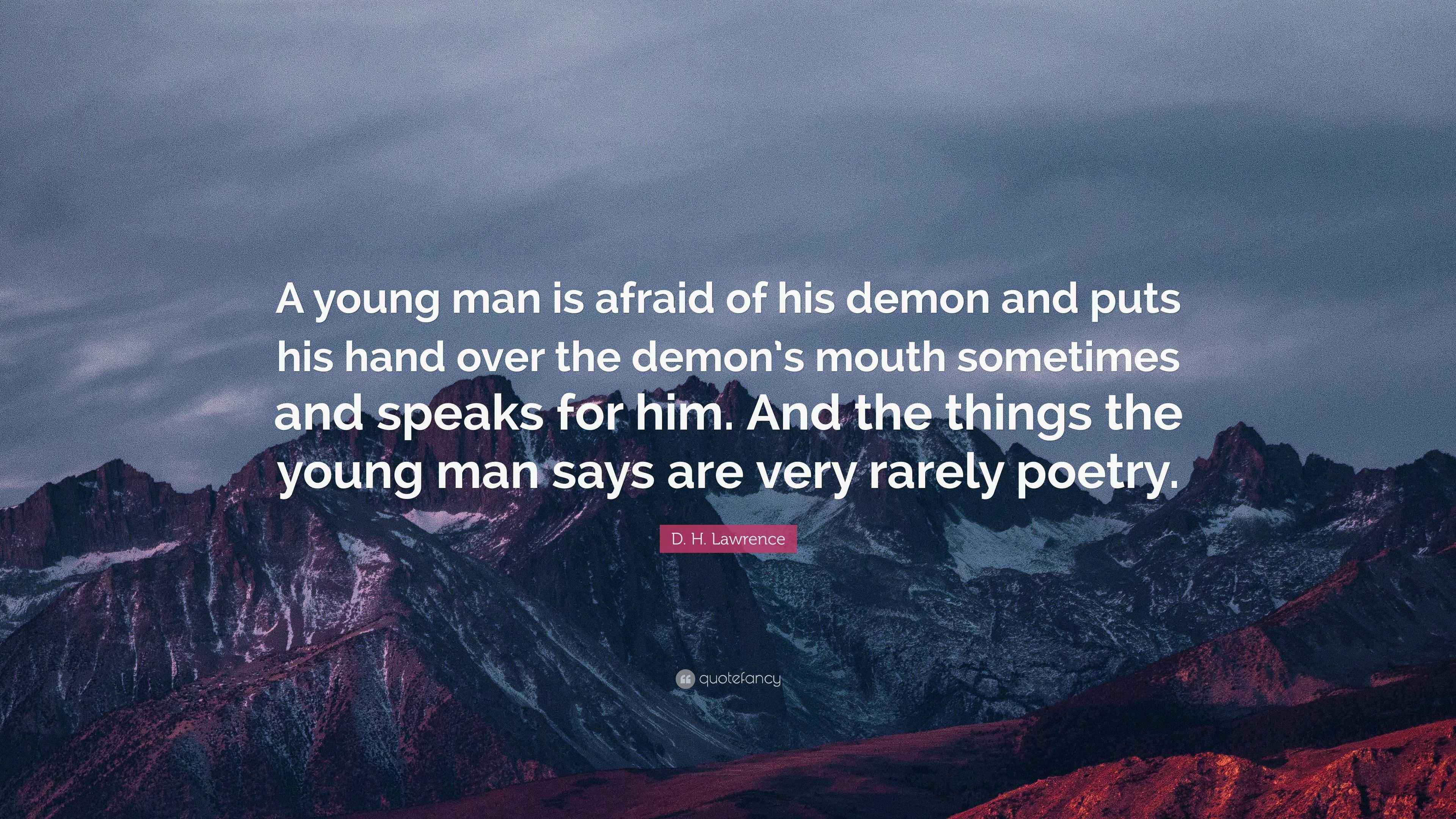 D. H. Lawrence Quote: “A young man is afraid of his demon and puts his ...