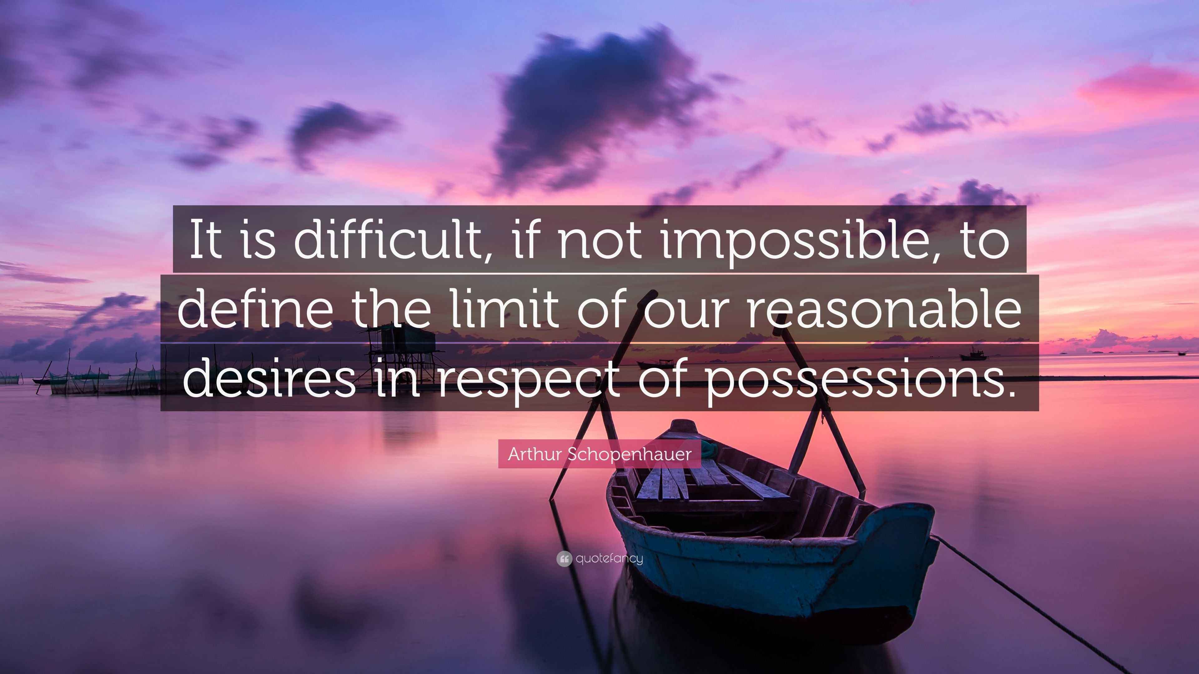 Arthur Schopenhauer Quote: “It is difficult, if not impossible, to ...