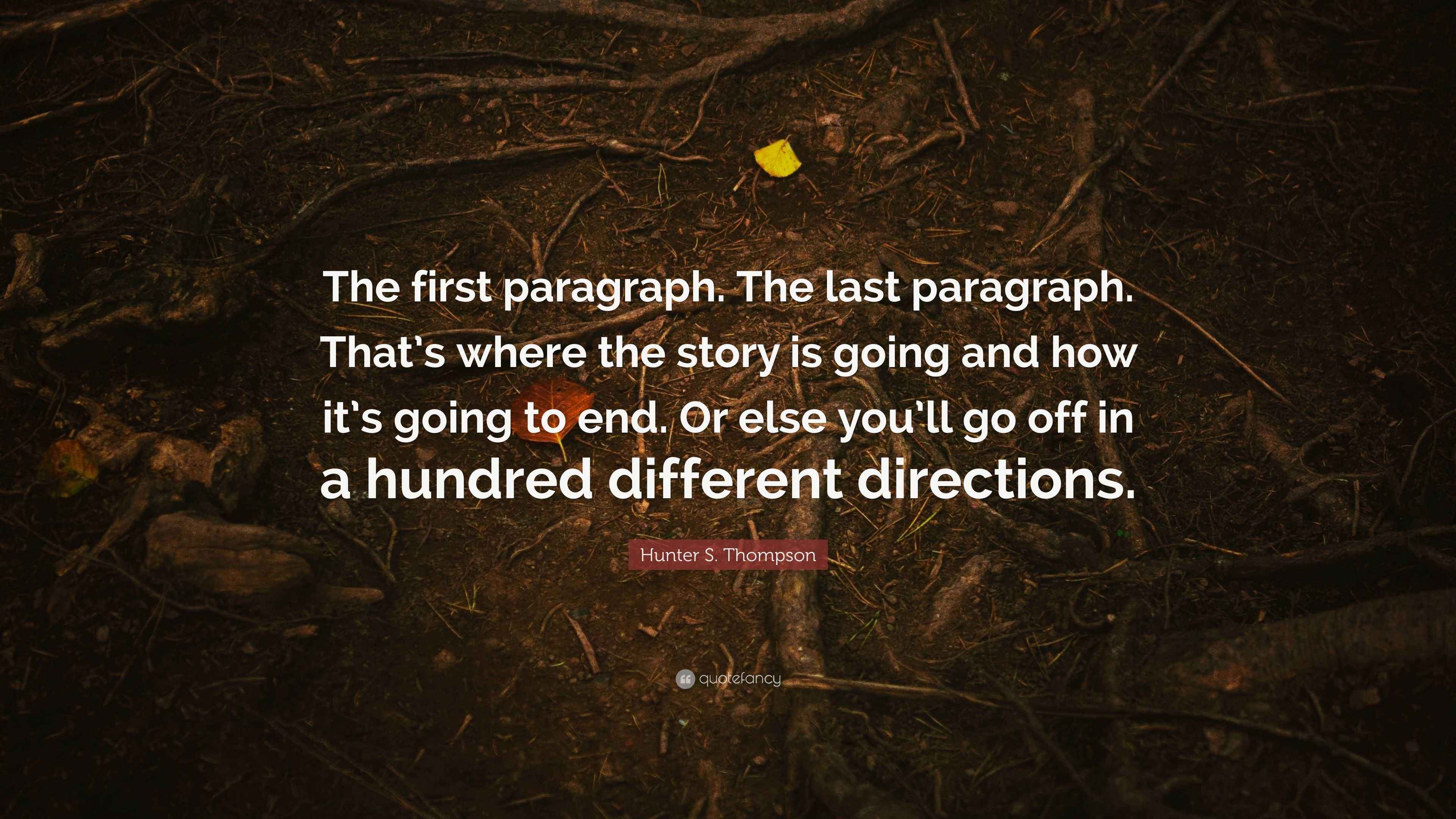 Hunter S. Thompson Quote: “The first paragraph. The last paragraph ...