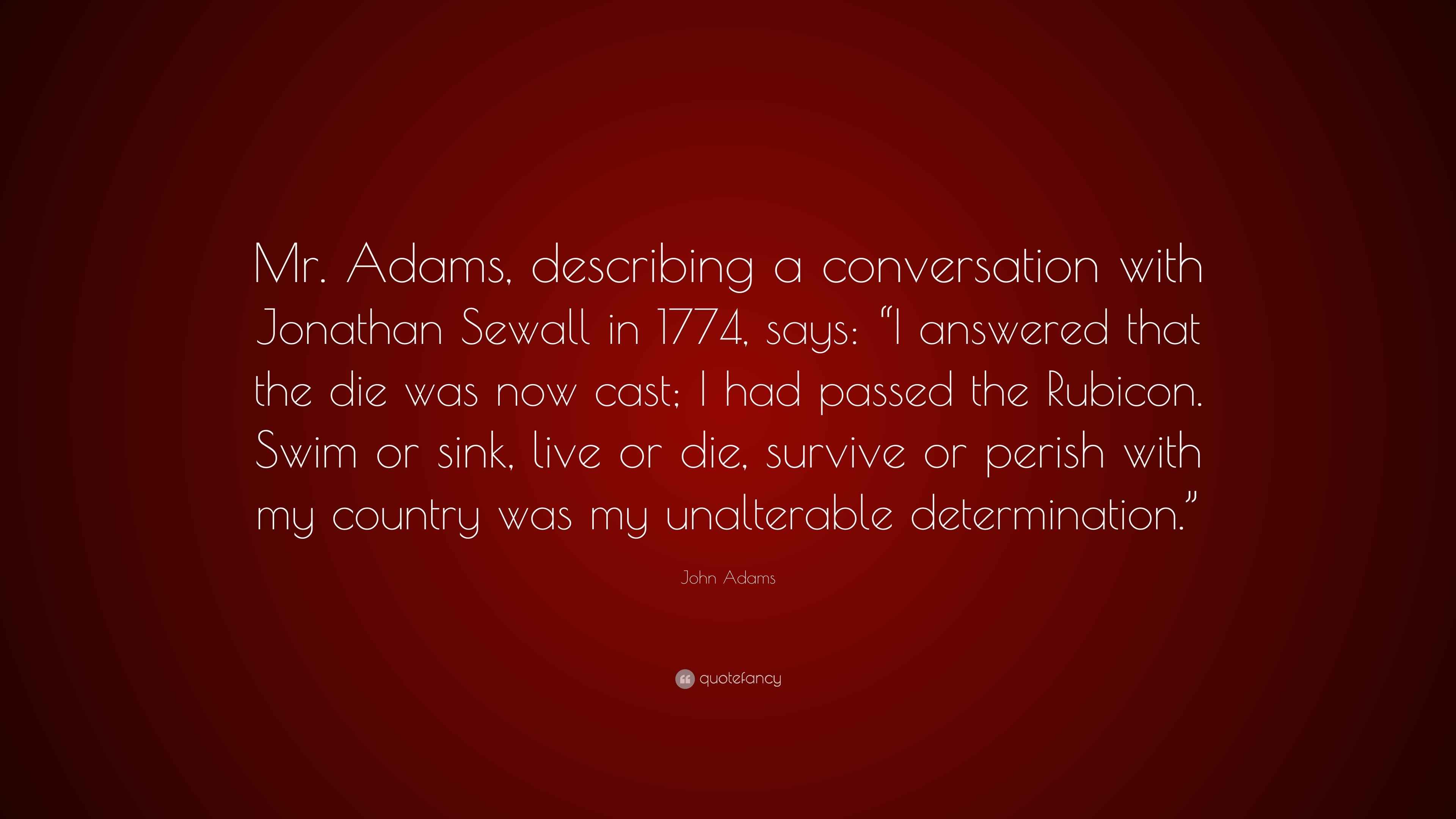 John Adams Quote: “Mr. Adams, describing a conversation with Jonathan ...