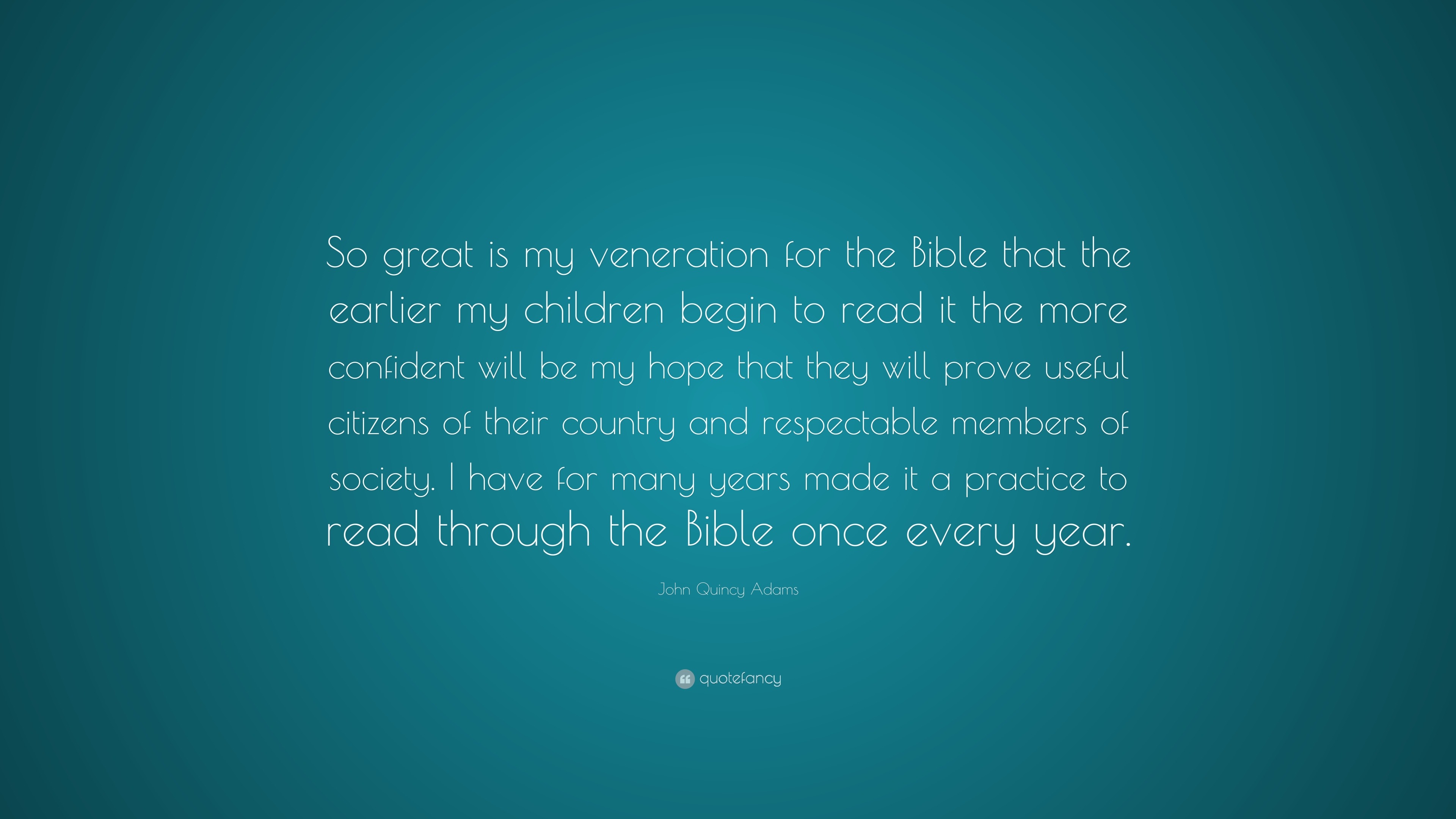 John Quincy Adams Quote: “So great is my veneration for the Bible that ...