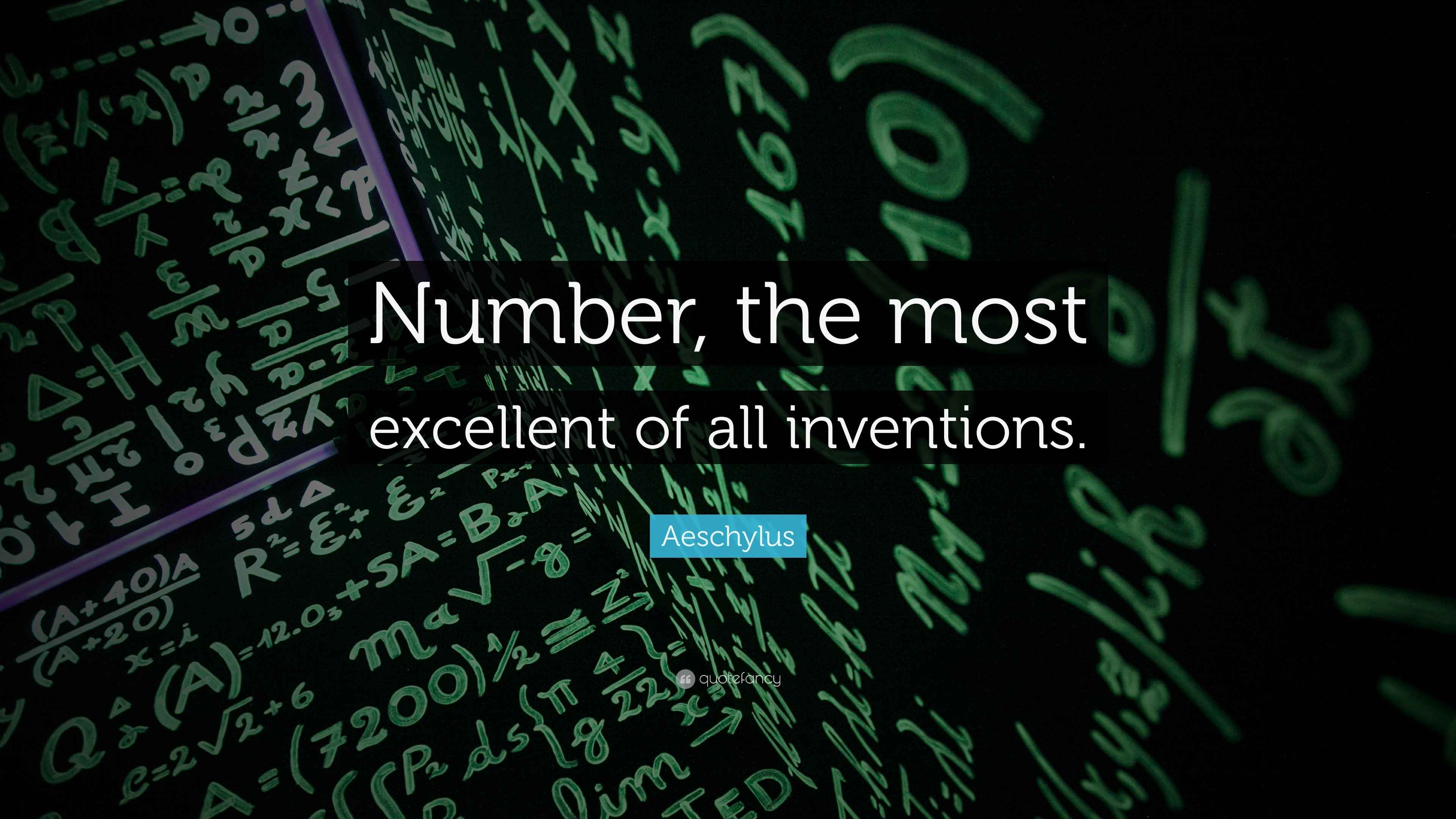 Aeschylus Quote: “Number, the most excellent of all inventions.”