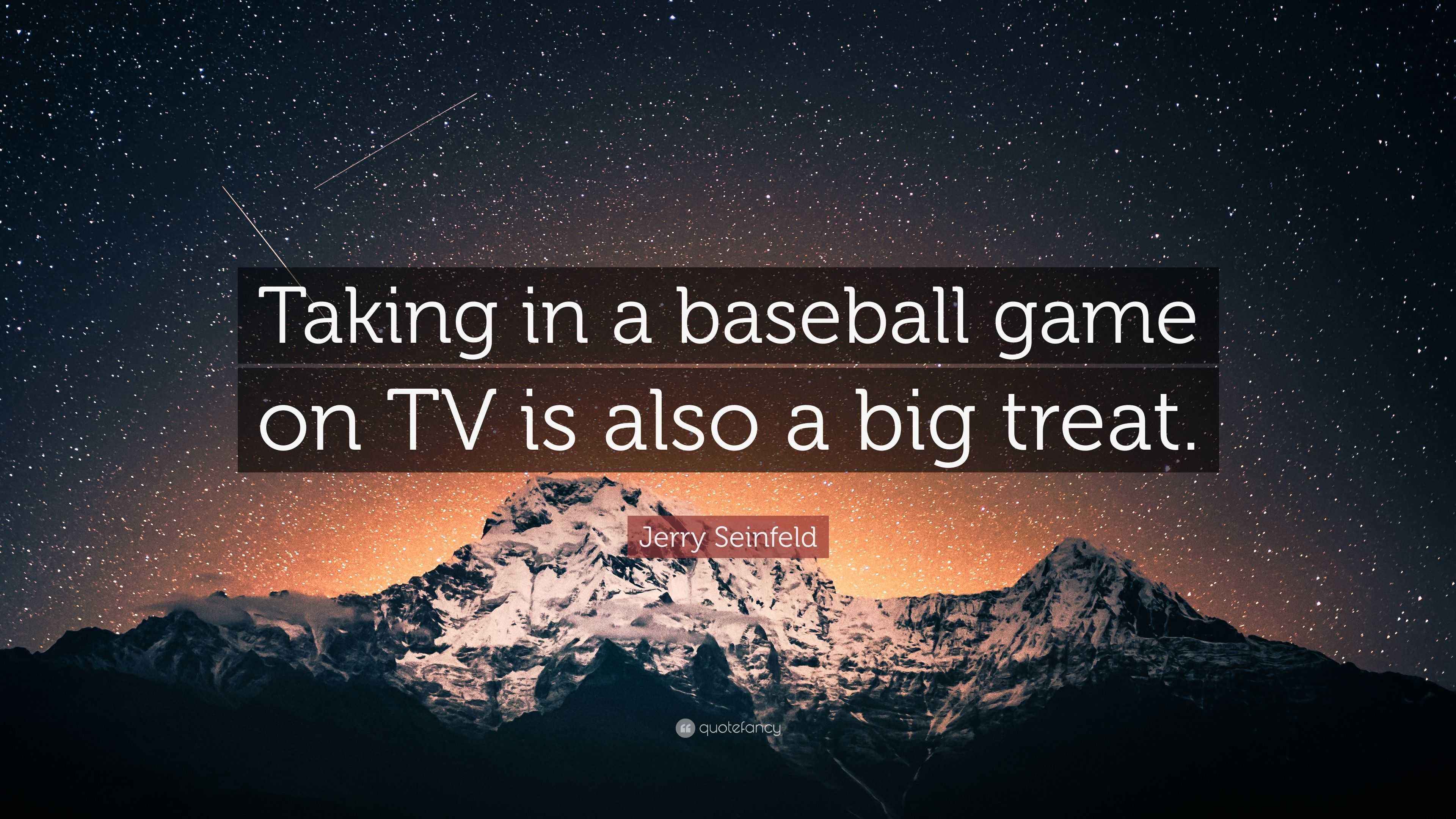 Jerry Seinfeld Quote: “Taking in a baseball game on TV is also a big ...