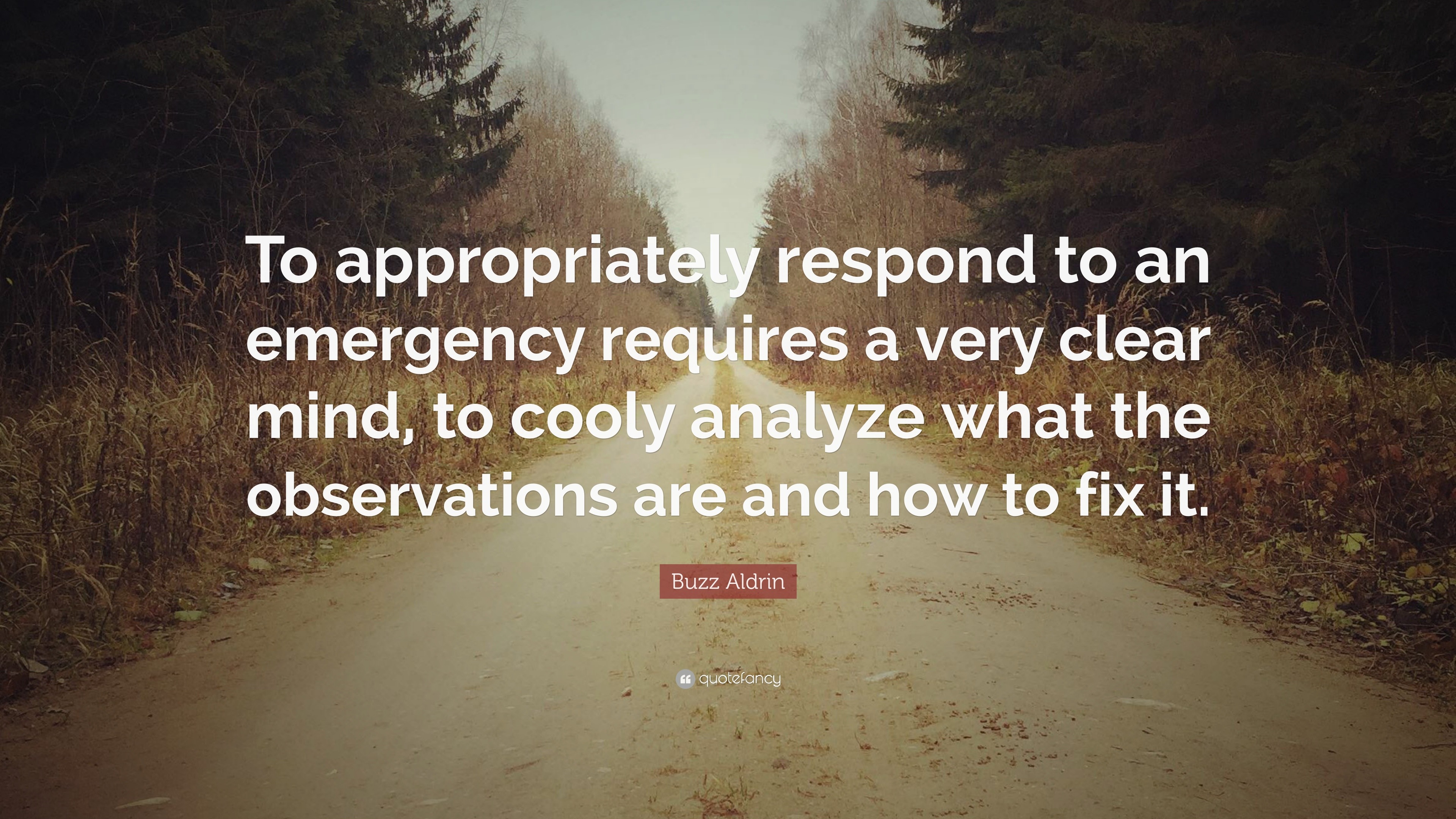 Buzz Aldrin Quote: “To appropriately respond to an emergency requires a ...