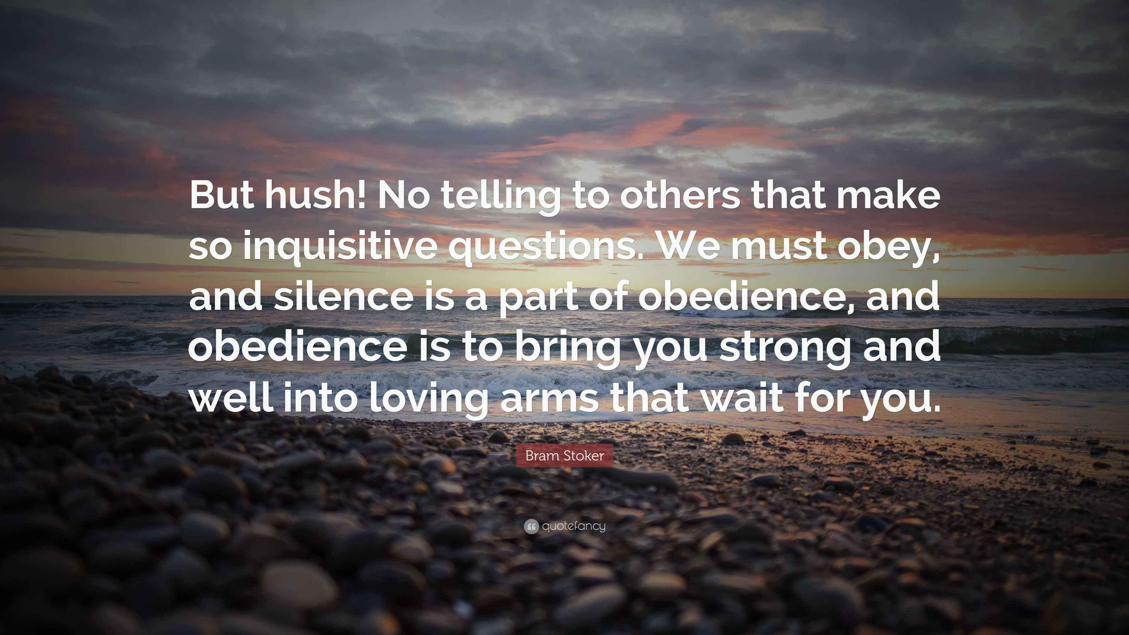 Bram Stoker Quote: “But hush! No telling to others that make so ...
