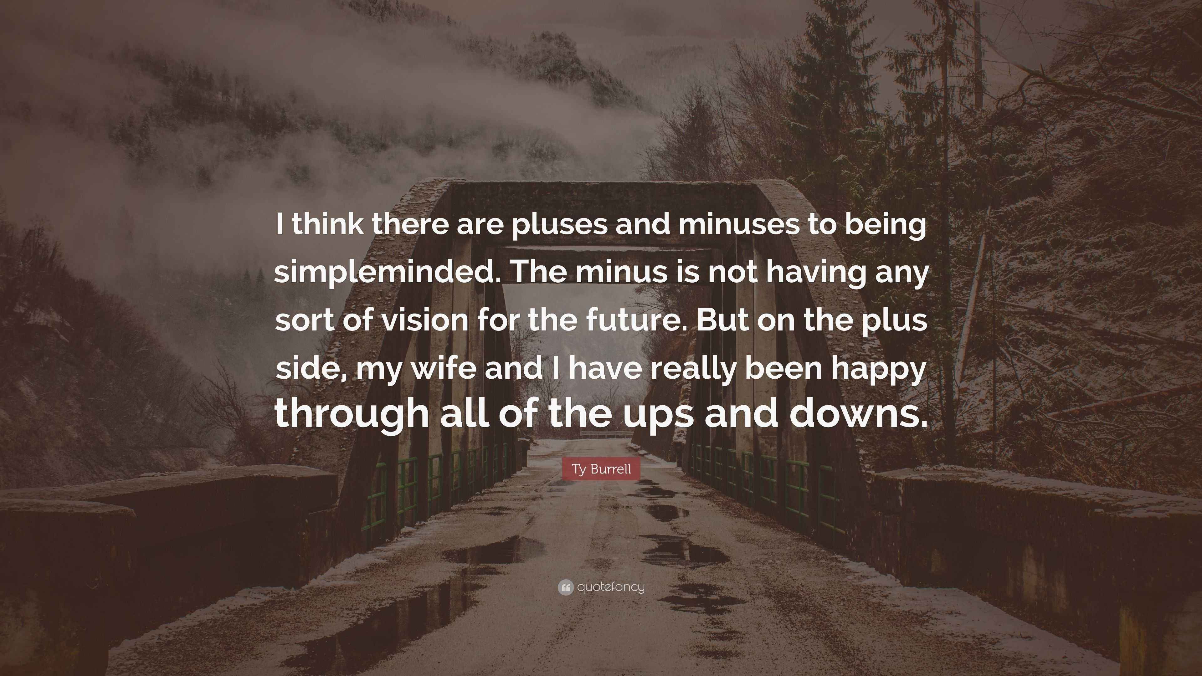 Ty Burrell Quote: “I think there are pluses and minuses to being ...