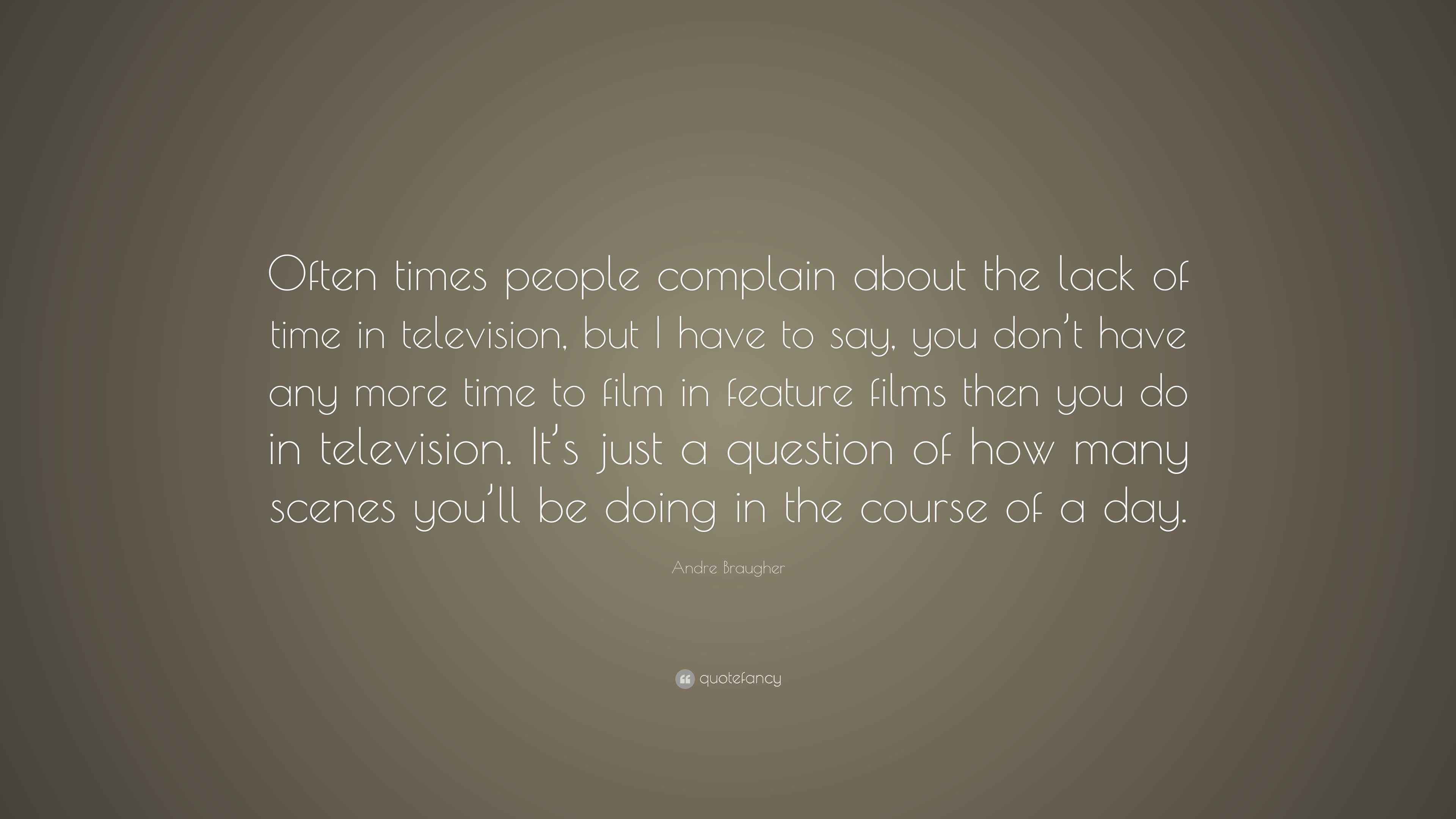 Andre Braugher Quote: “Often times people complain about the lack of ...