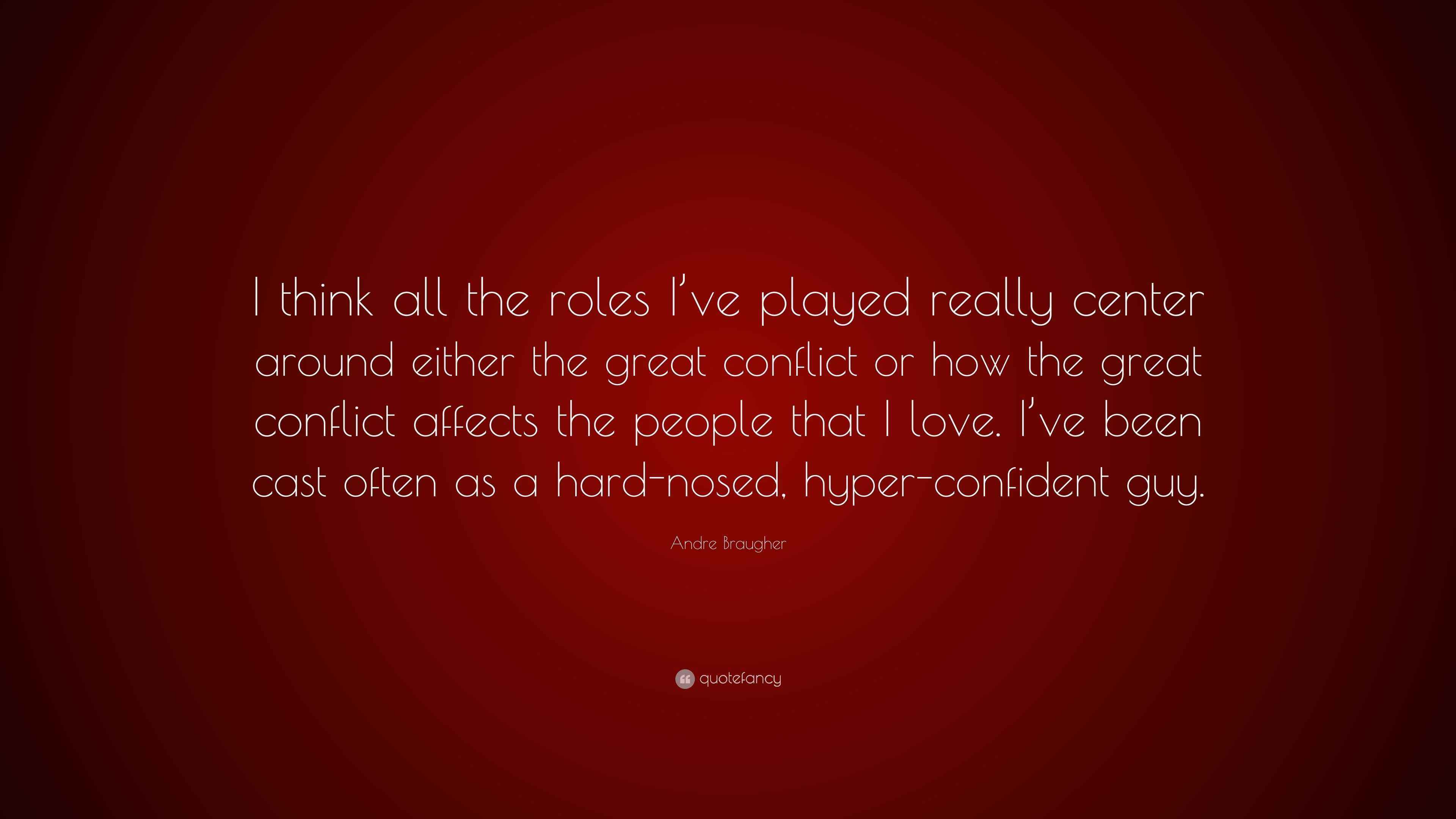 Andre Braugher Quote: “I think all the roles I’ve played really center ...