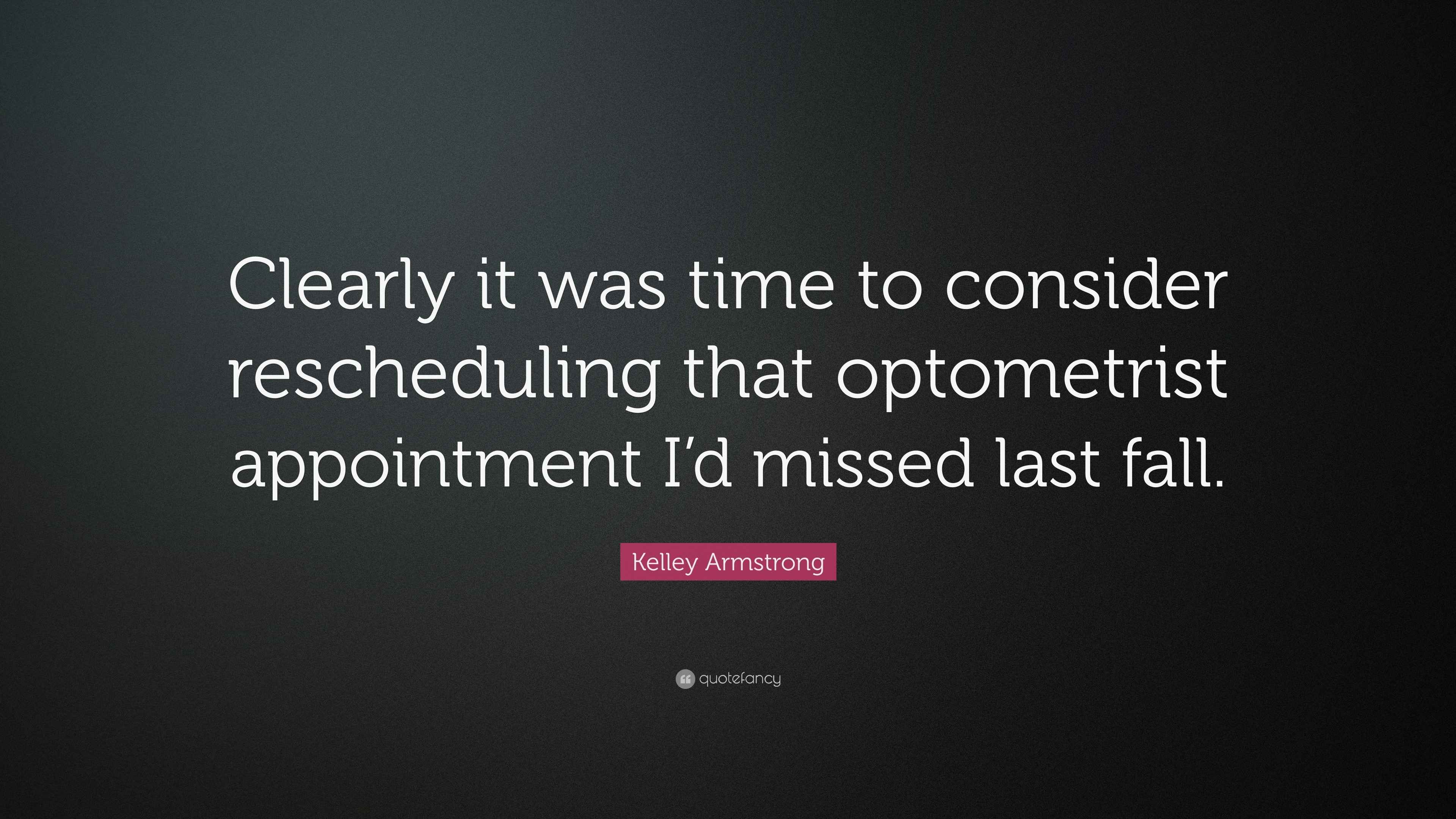 Kelley Armstrong Quote: “Clearly it was time to consider rescheduling ...