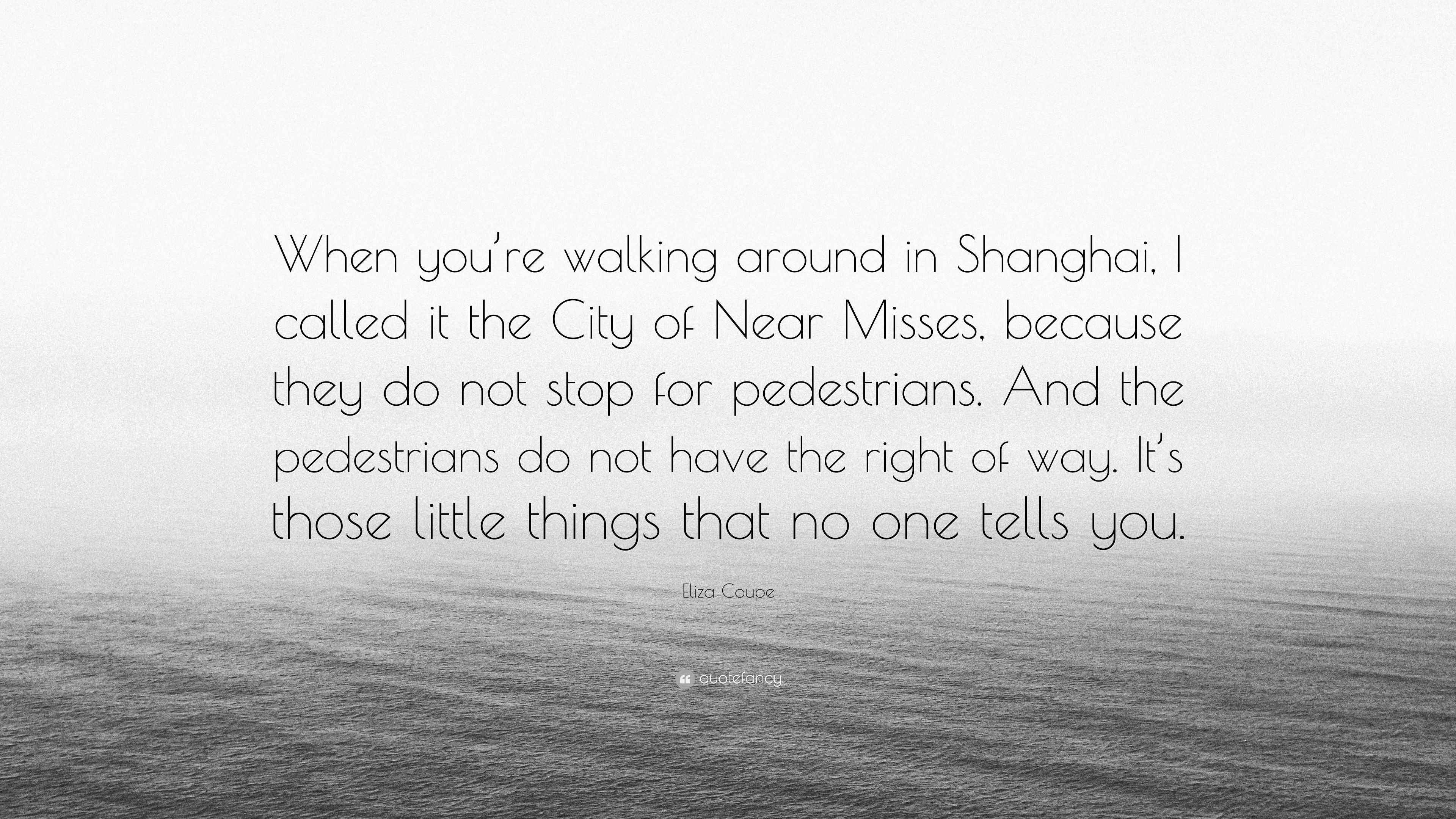 Eliza Coupe Quote: “When you’re walking around in Shanghai, I called it ...