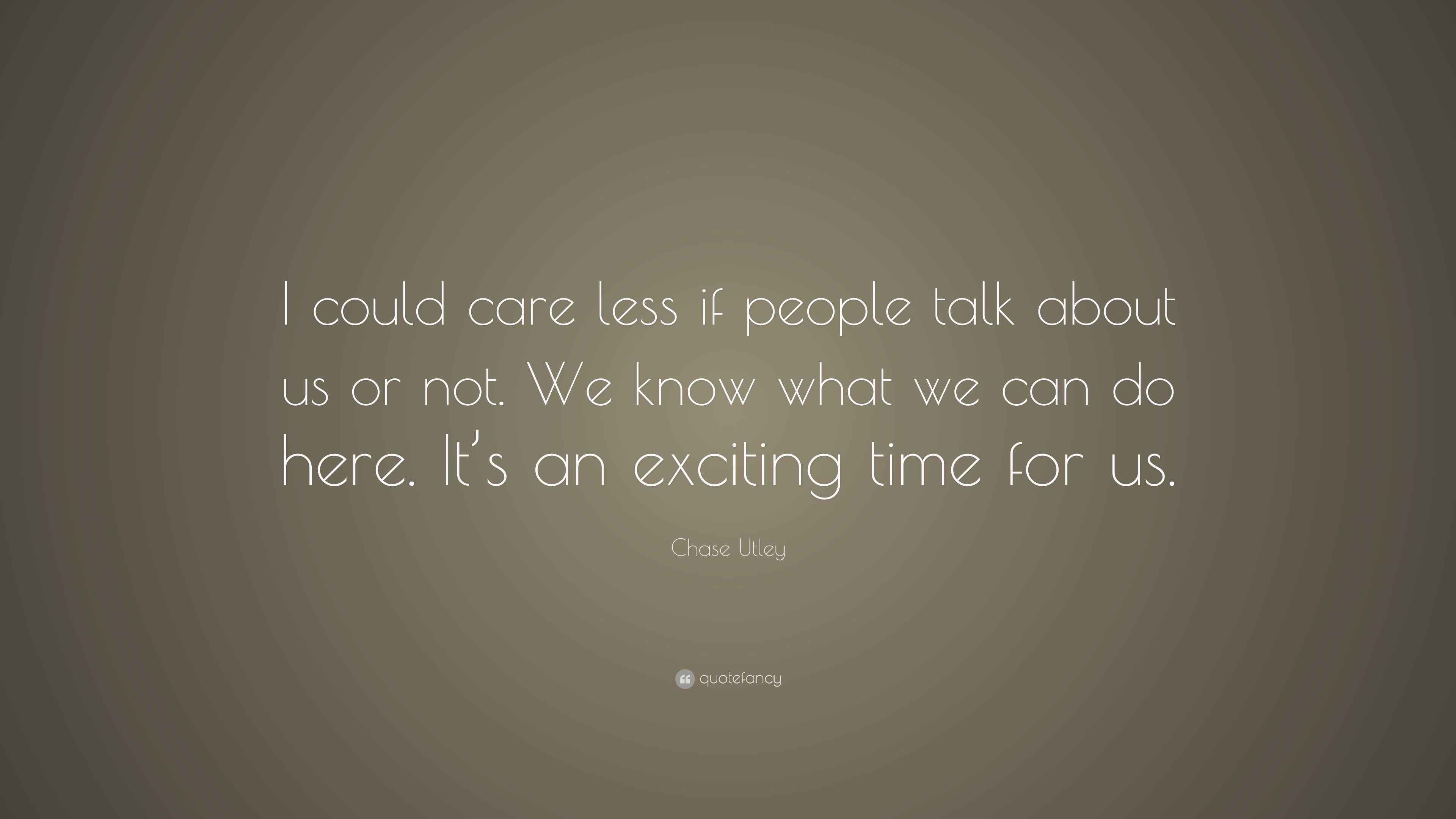 Chase Utley Quote: “I could care less if people talk about us or not ...