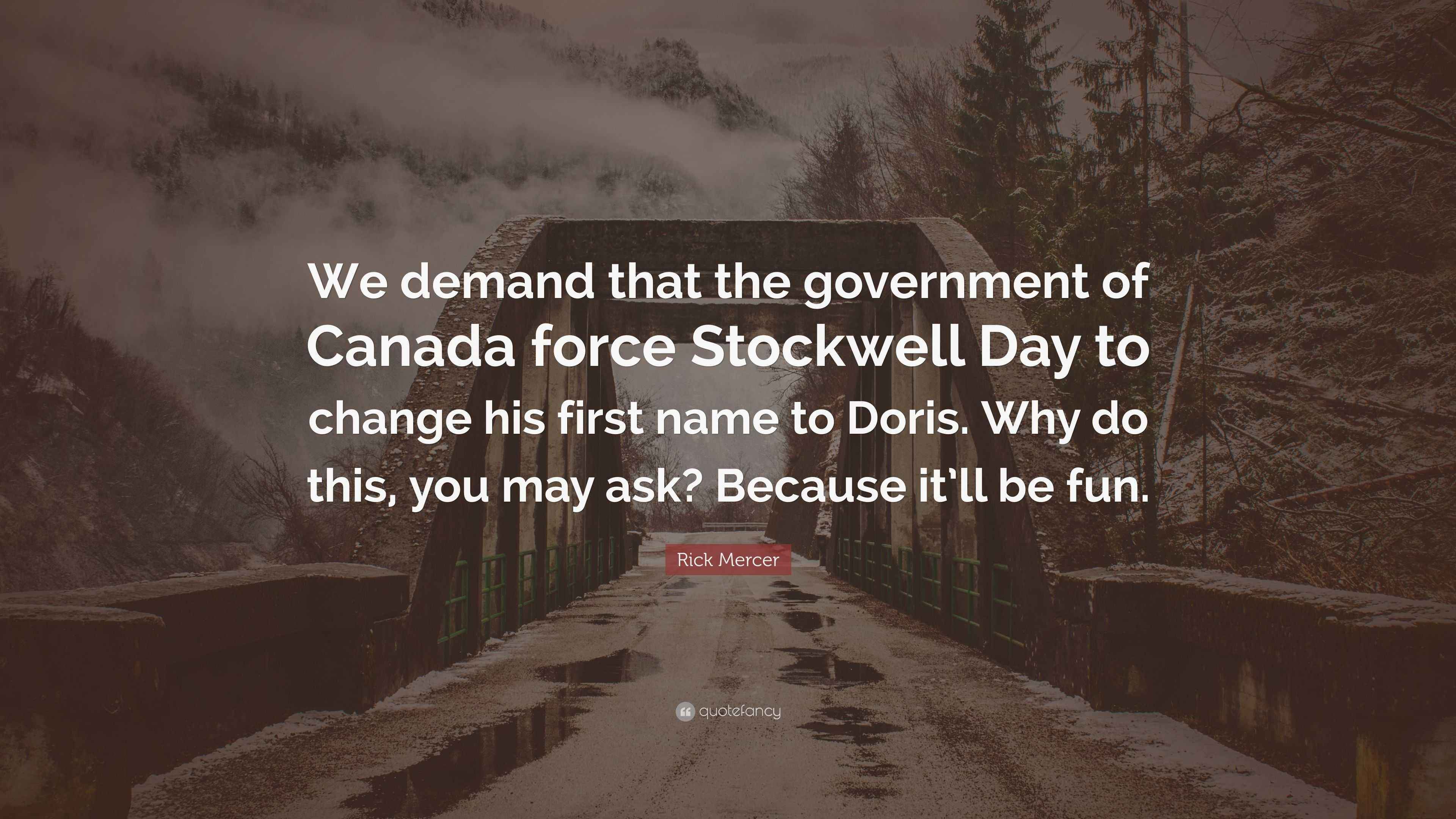 Rick Mercer Quote: “We demand that the government of Canada force ...