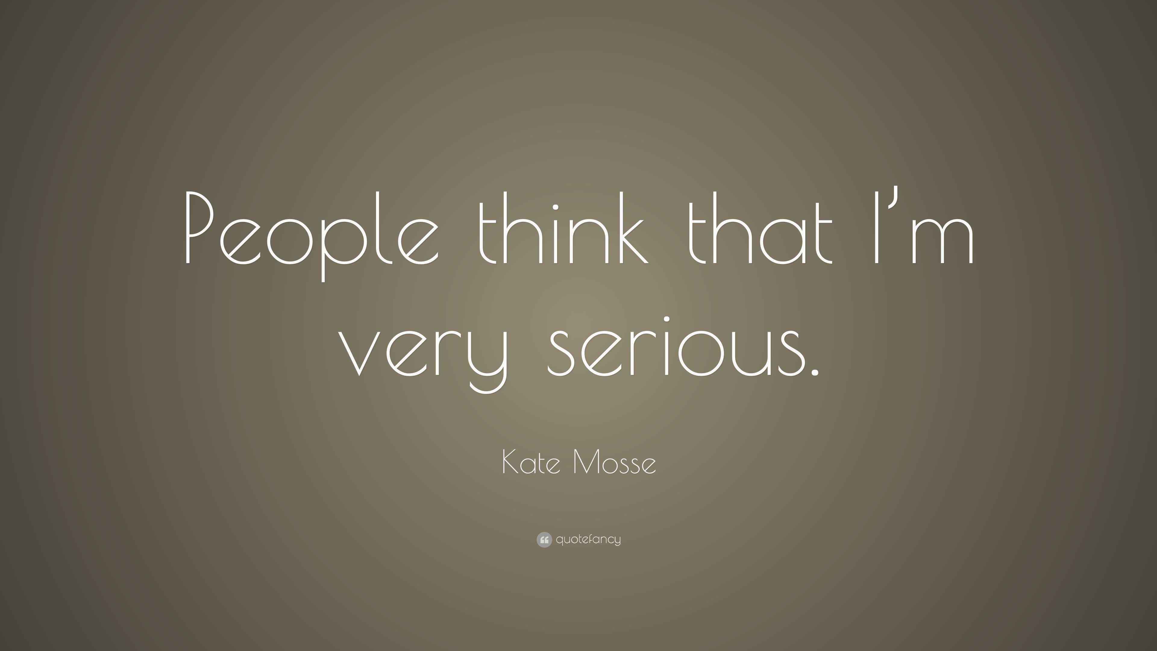 Kate Mosse Quote: “People think that I’m very serious.”