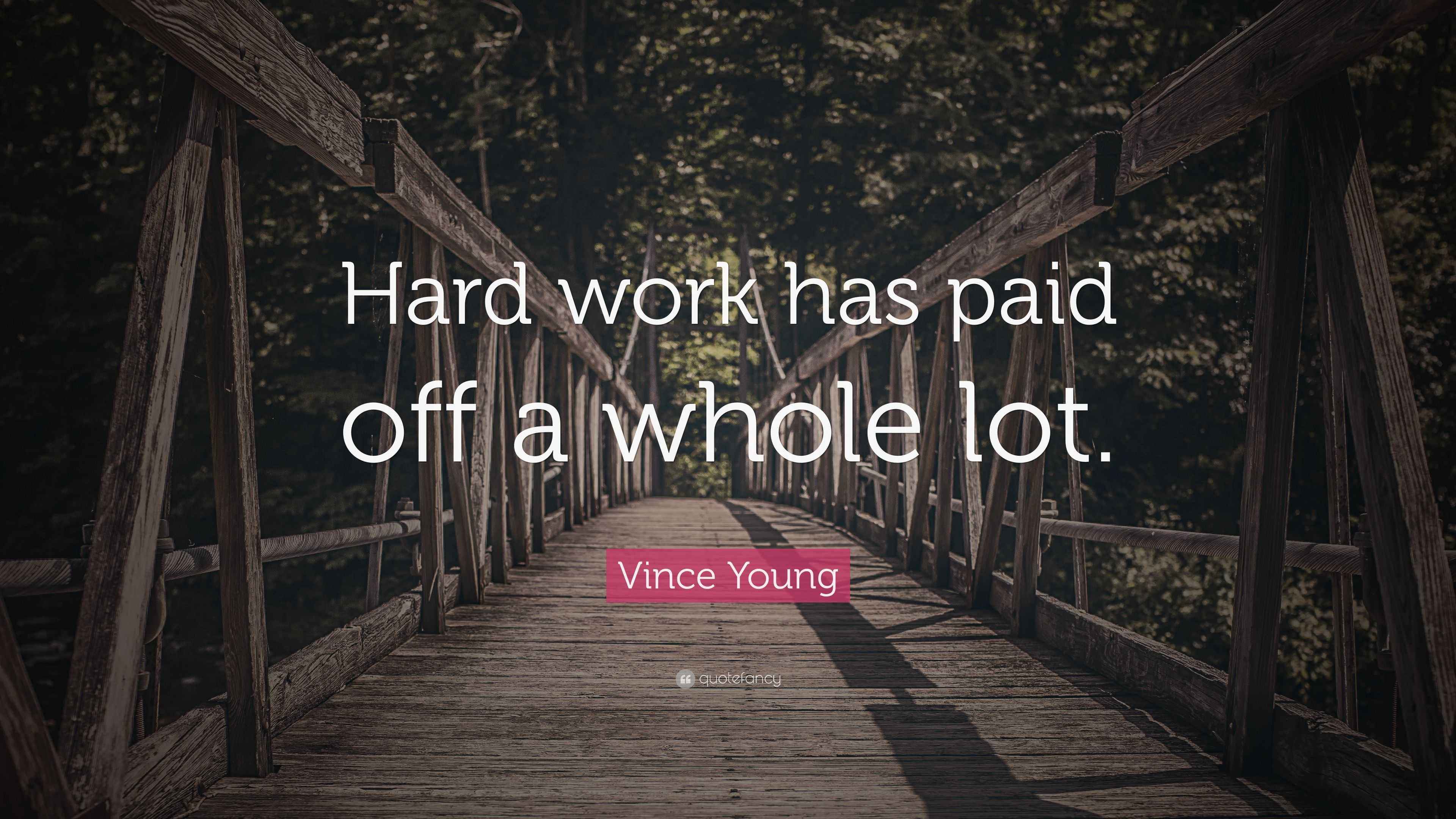 Vince Young Quote: “Hard work has paid off a whole lot.”